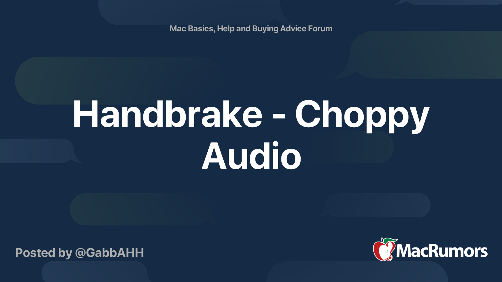 Handbrake - Choppy Audio | MacRumors Forums
