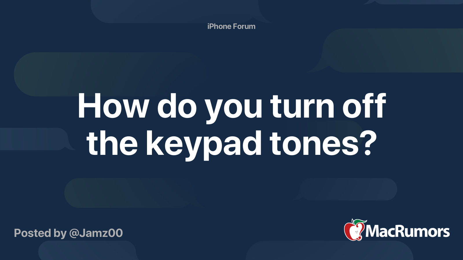 How do you turn off the keypad tones? | MacRumors Forums