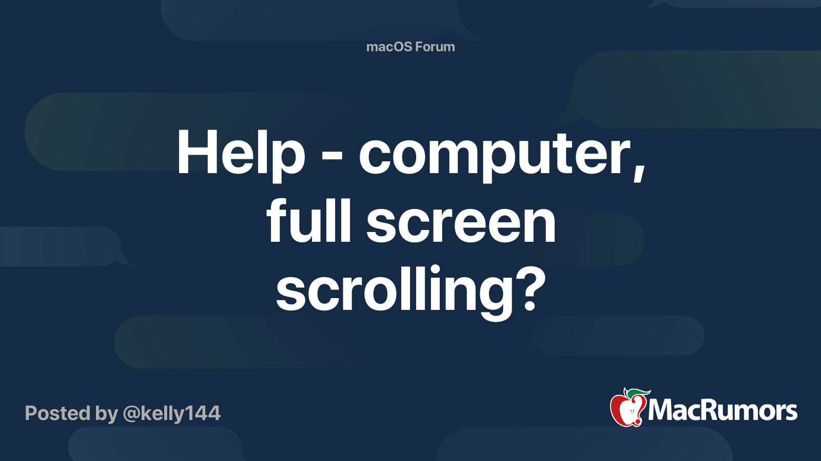 Help - computer, full screen scrolling? | MacRumors Forums