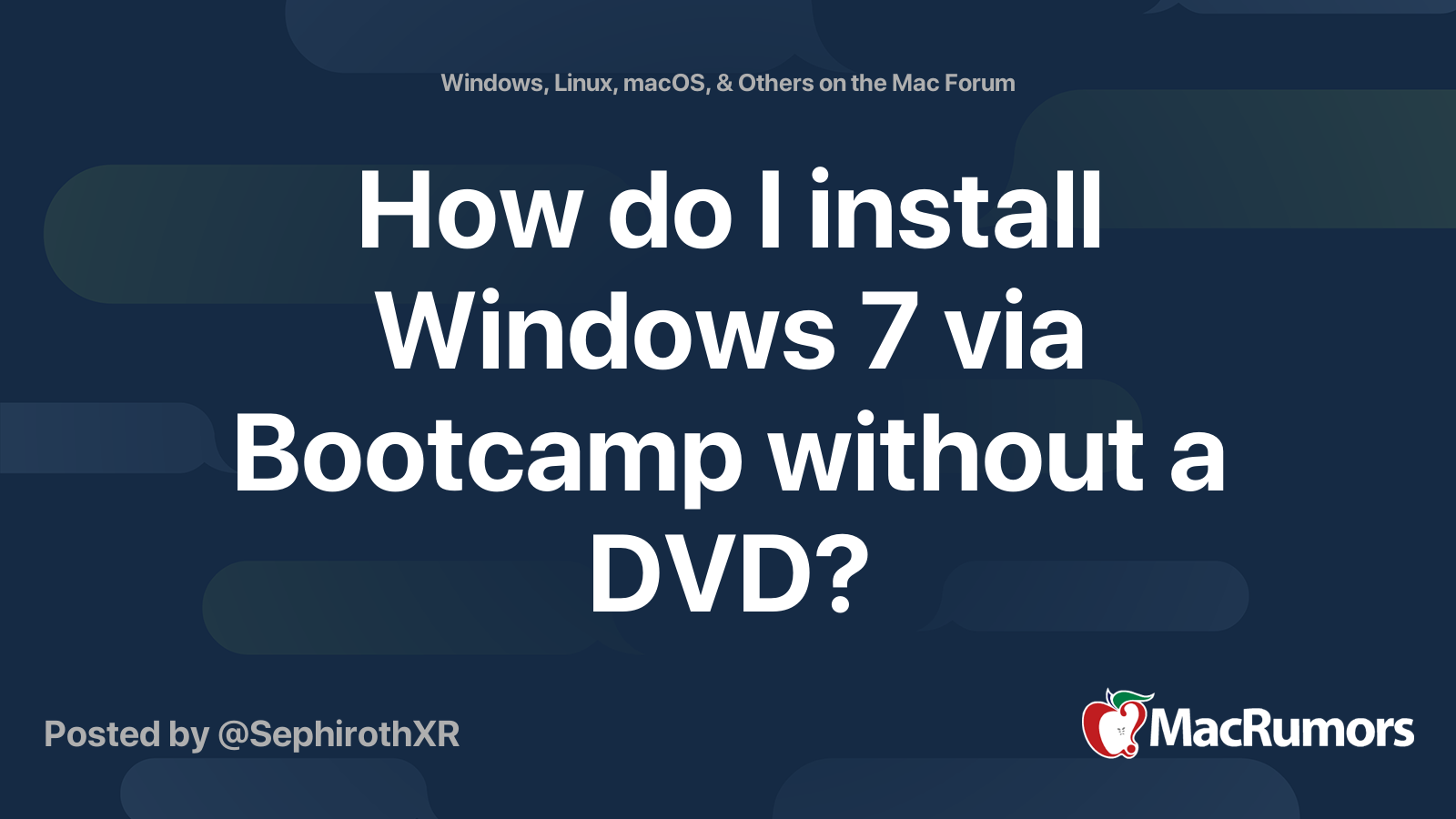 How do I install Windows 7 via Bootcamp without a DVD? | MacRumors Forums