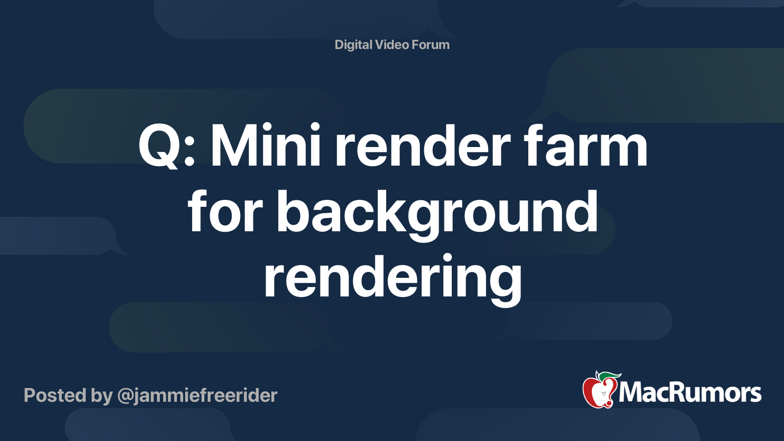 Q: Mini render farm for background rendering | MacRumors Forums