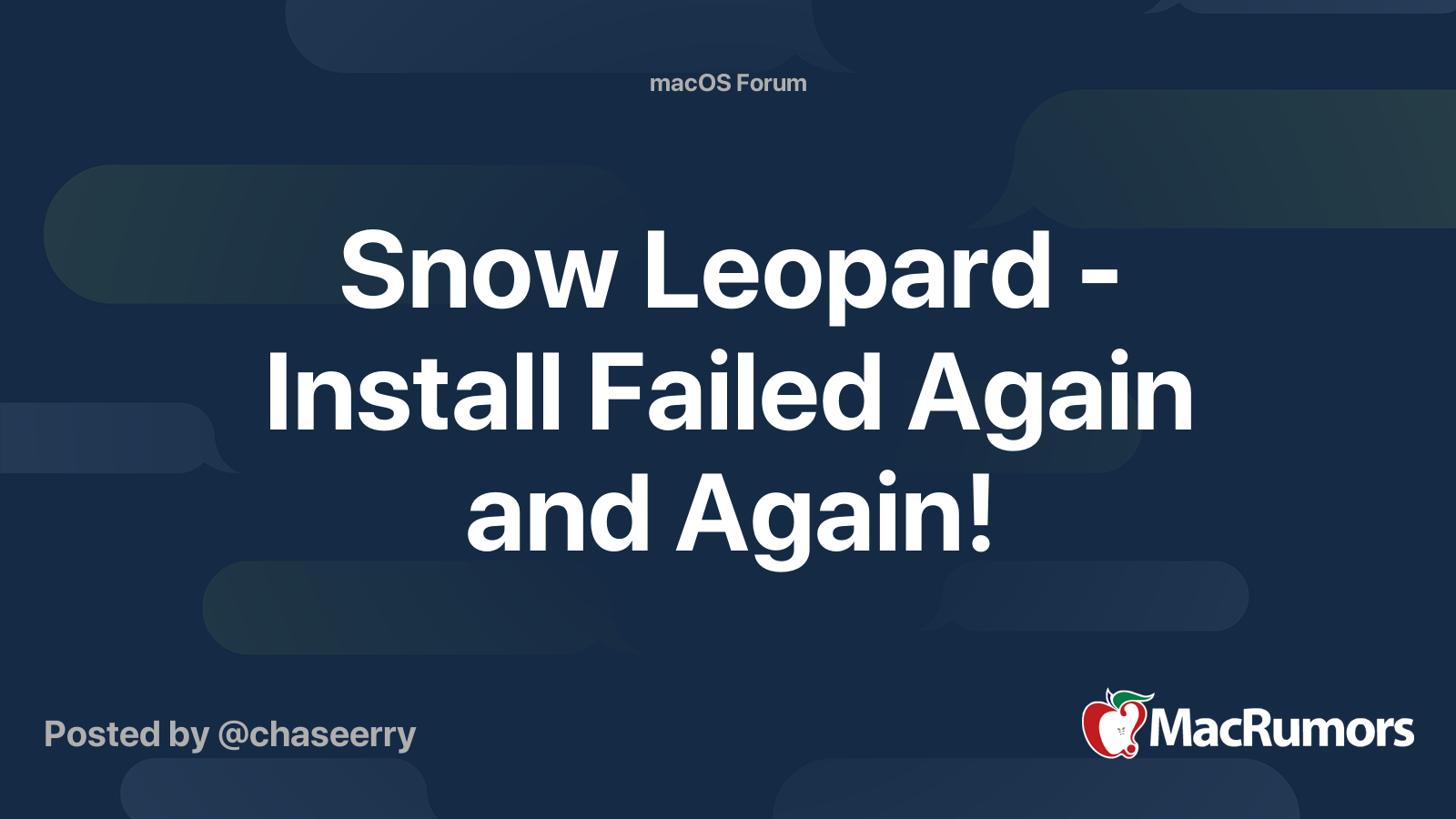 Snow Leopard - Install Failed Again and Again! | MacRumors Forums