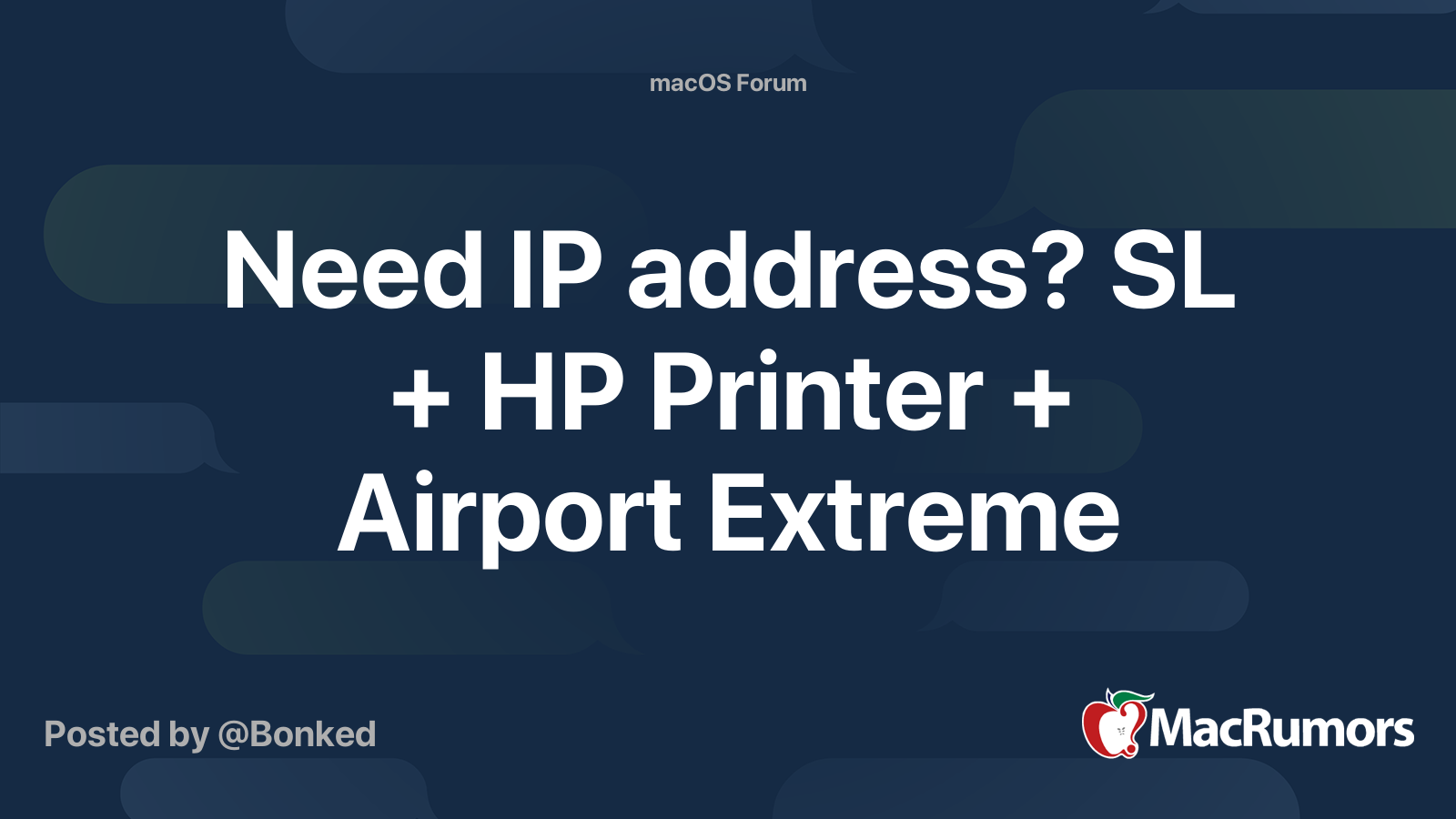 Need IP address? SL + HP Printer + Airport Extreme | MacRumors Forums