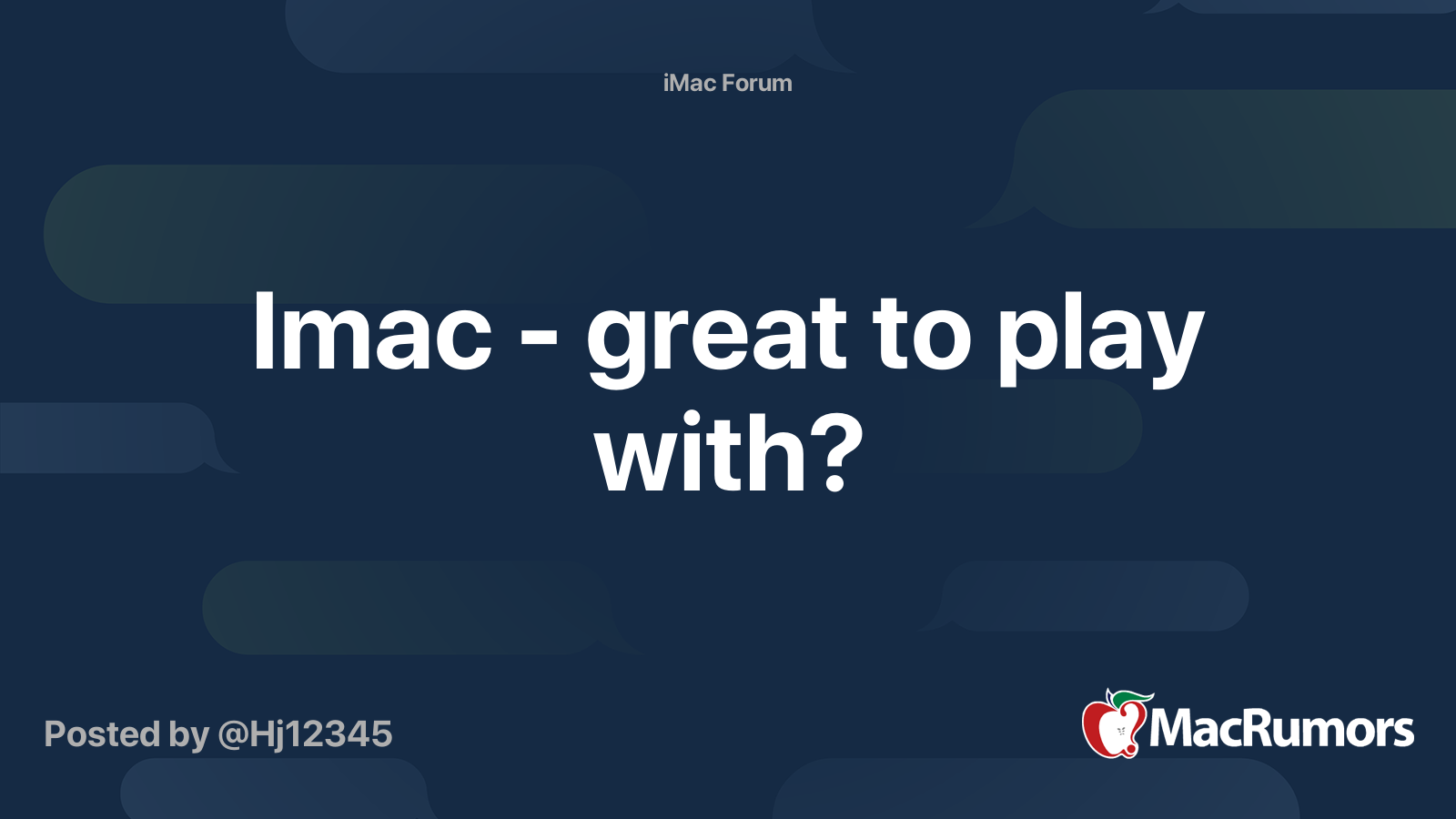 Imac - great to play with? | MacRumors Forums