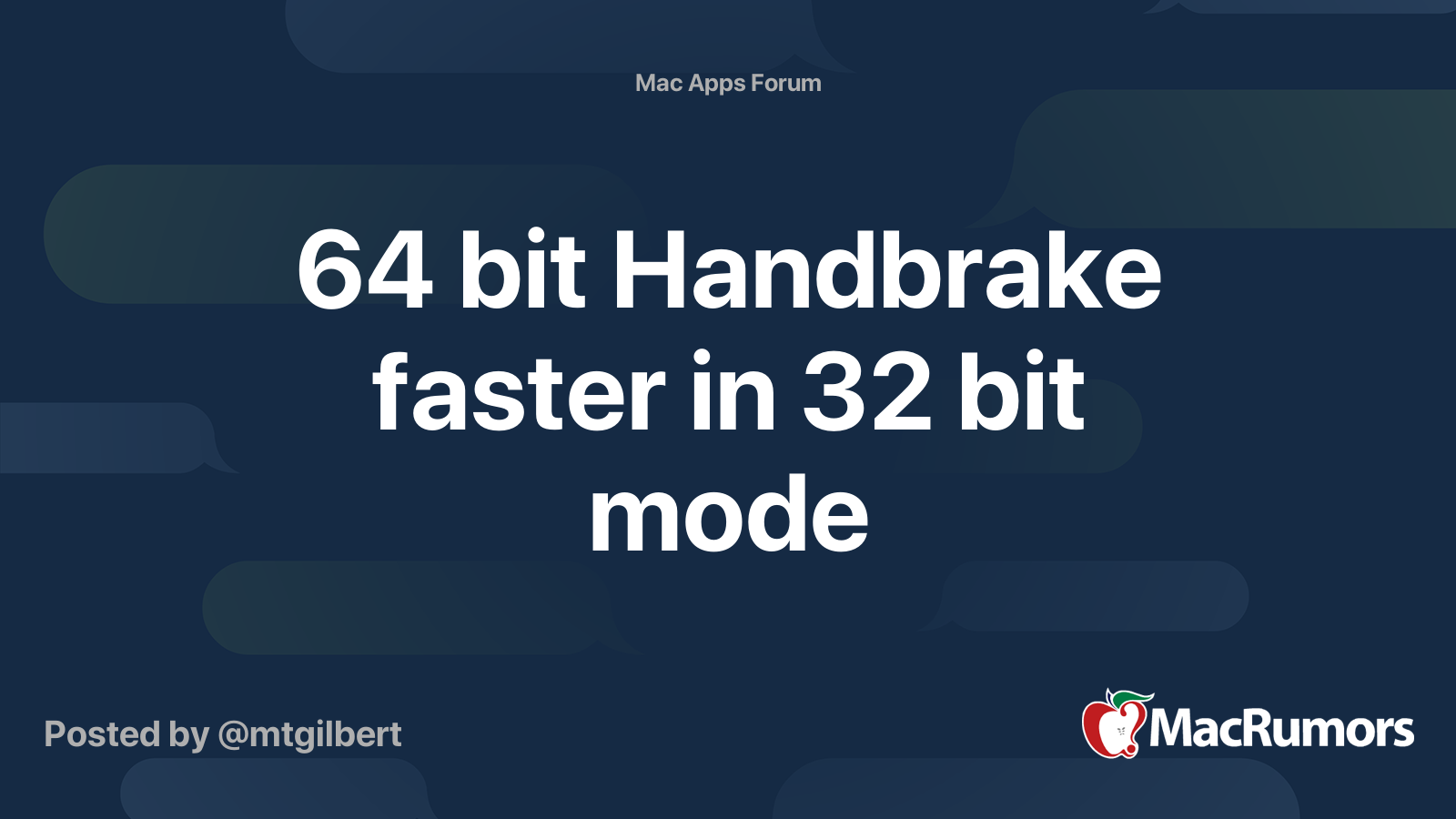 64 bit Handbrake faster in 32 bit mode | MacRumors Forums