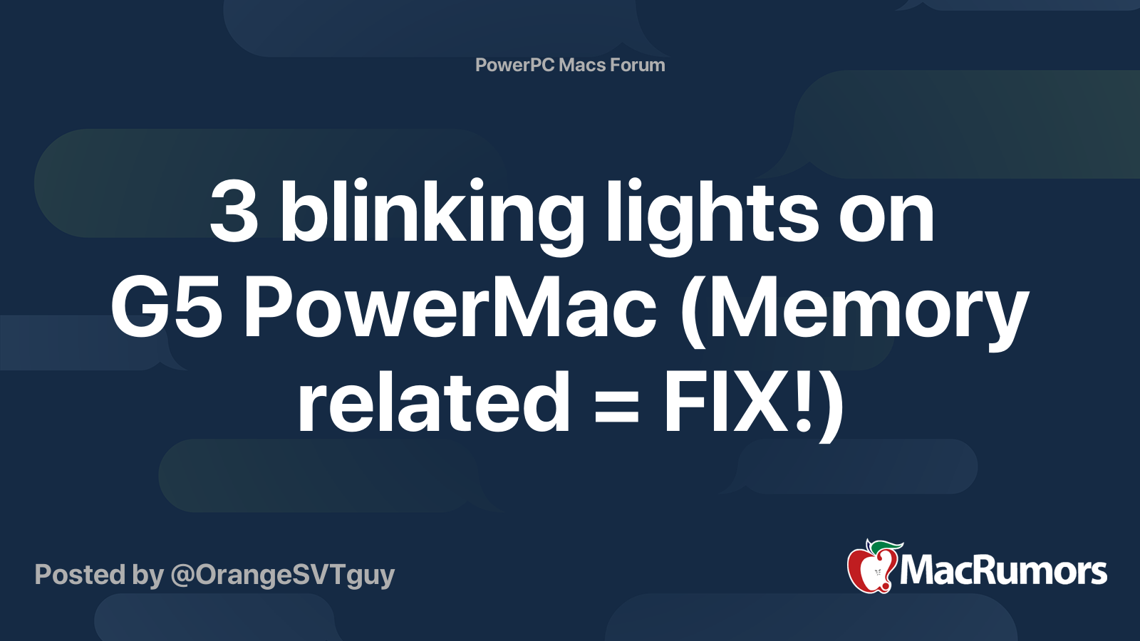 3 blinking lights on G5 PowerMac (Memory related = FIX!) | MacRumors Forums