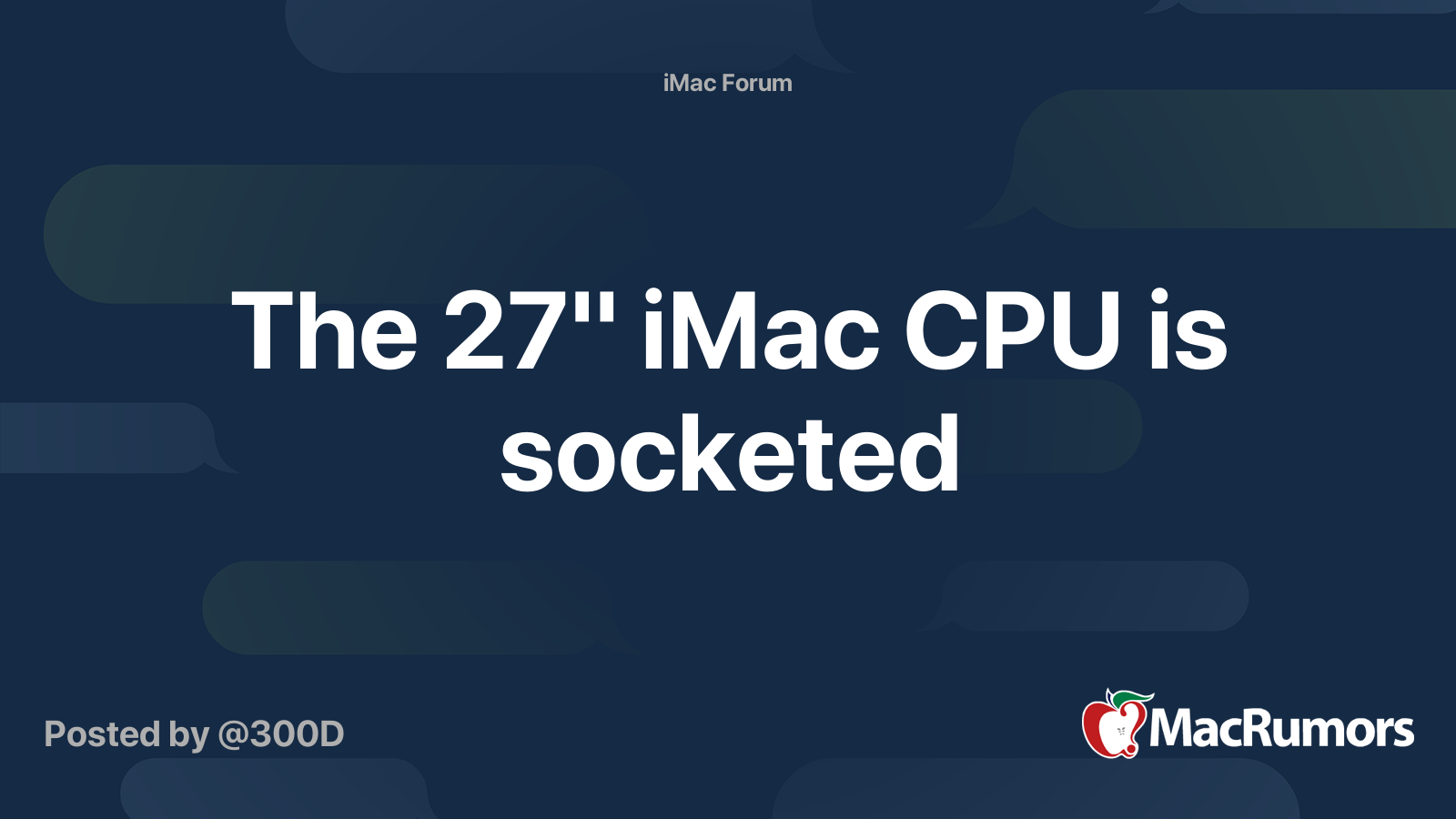 The 27" iMac CPU is socketed | MacRumors Forums