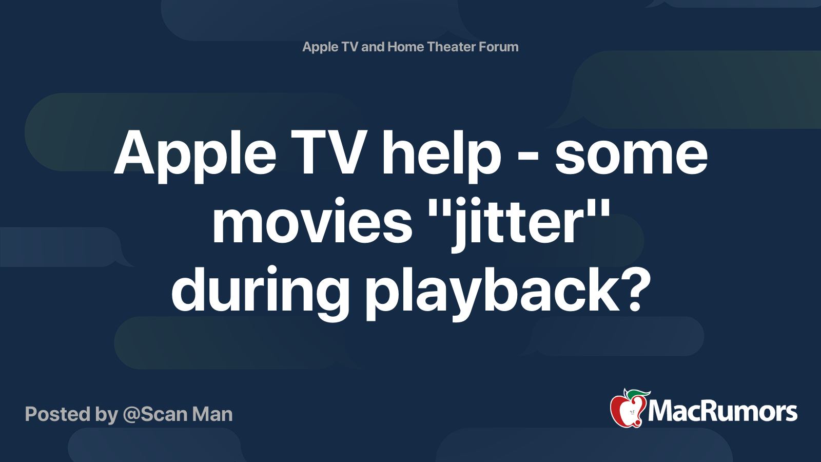Apple TV help - some movies "jitter" during playback? | MacRumors Forums