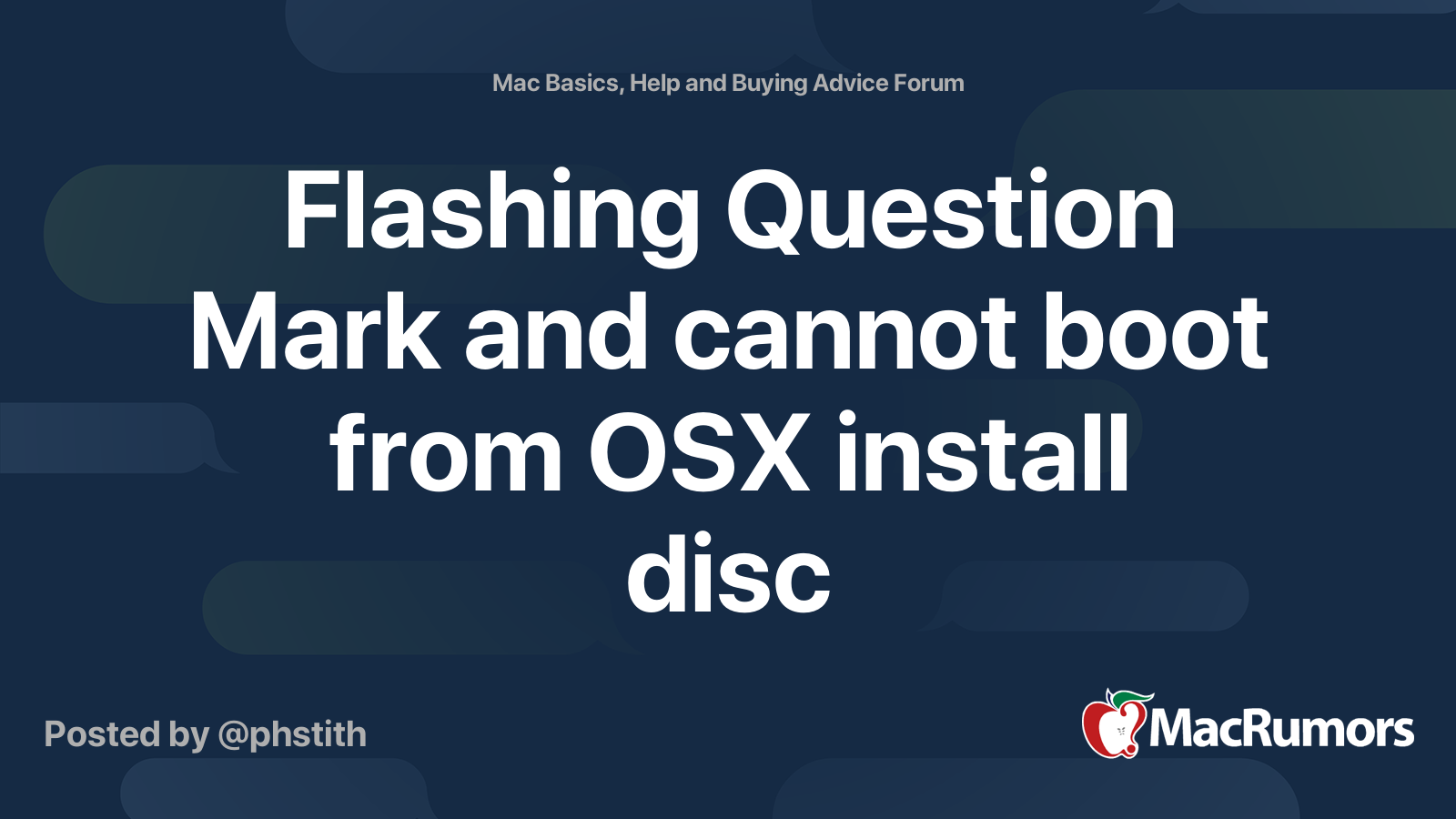 Flashing Question Mark and cannot boot from OSX install disc | MacRumors Forums