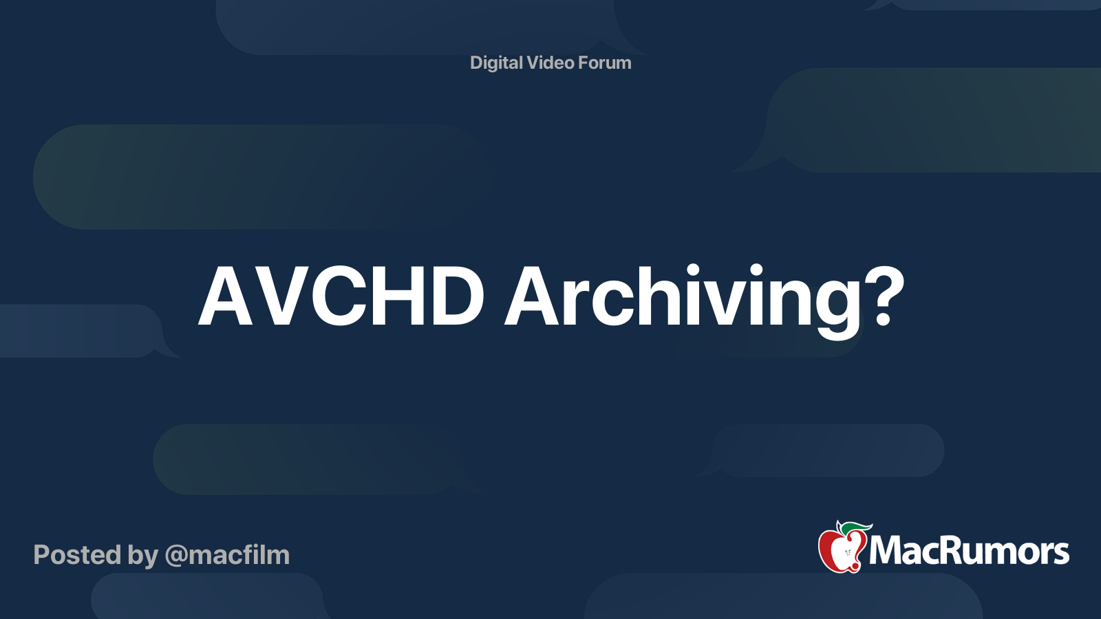 AVCHD Archiving? | MacRumors Forums