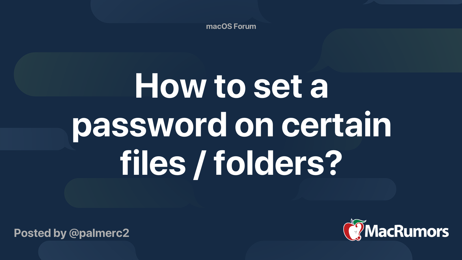 How to set a password on certain files / folders? | MacRumors Forums
