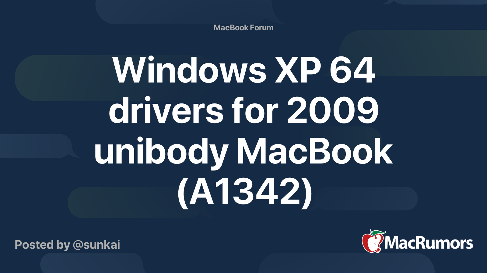 Windows XP 64 drivers for 2009 unibody MacBook (A1342) | MacRumors Forums
