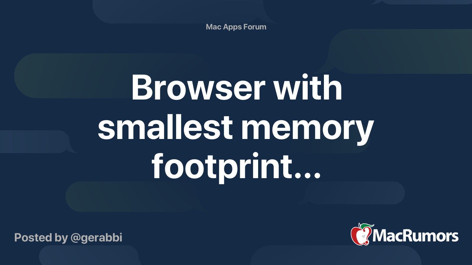 Browser with smallest memory footprint... | MacRumors Forums