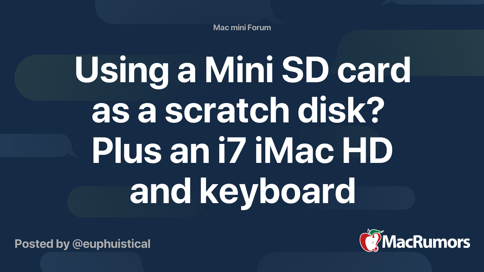 Using a Mini SD card as a scratch disk? Plus an i7 iMac HD and keyboard question | MacRumors Forums