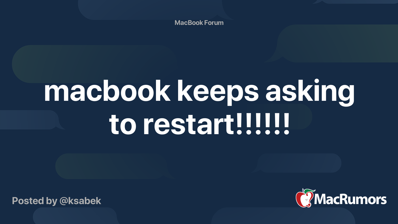 macbook keeps asking to restart!!!!!! | MacRumors Forums