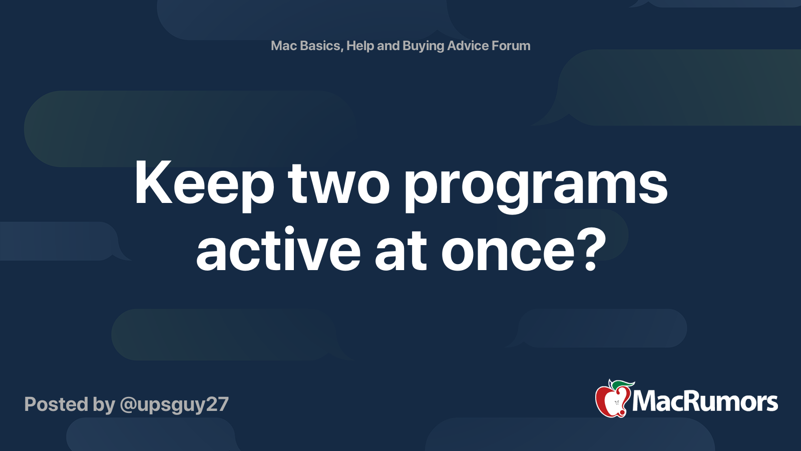 Keep two programs active at once? | MacRumors Forums