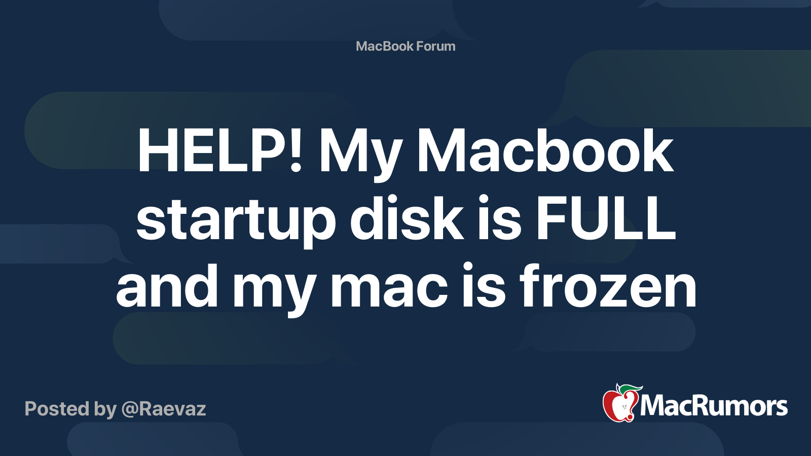 HELP! My Macbook startup disk is FULL and my mac is frozen | MacRumors Forums