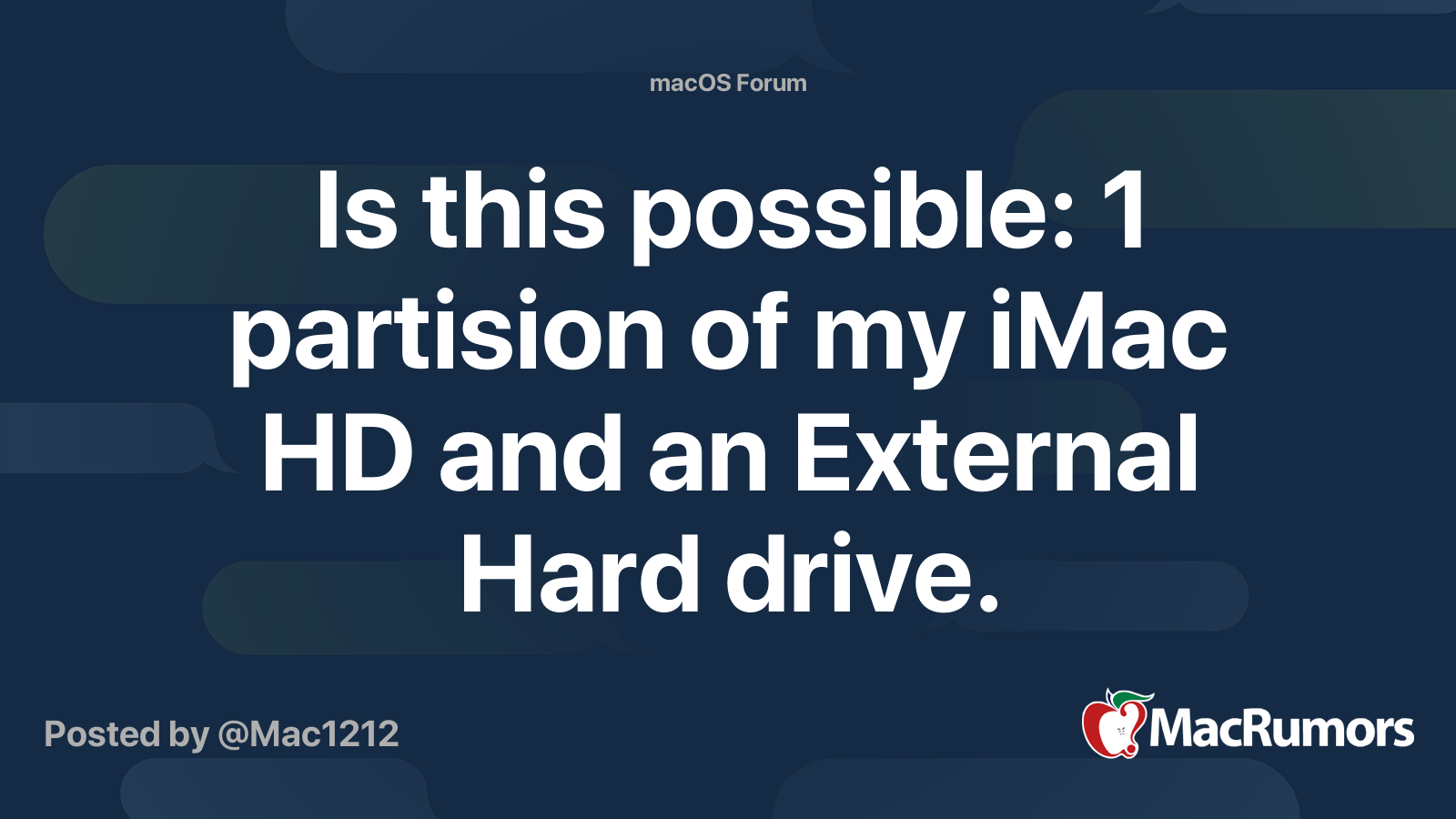 Is this possible: 1 partision of my iMac HD and an External Hard drive. | MacRumors Forums