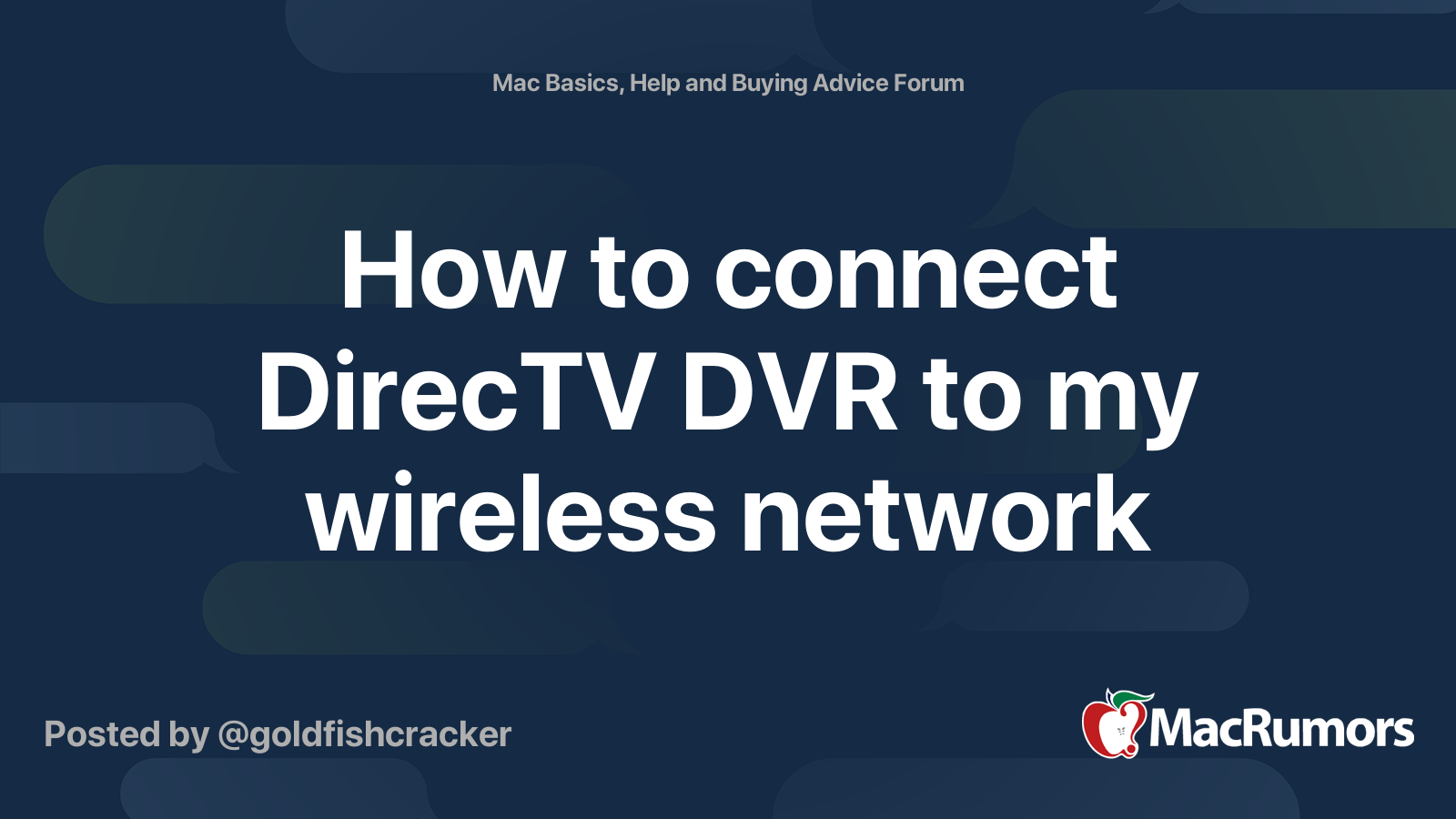 How to connect DirecTV DVR to my wireless network | MacRumors Forums
