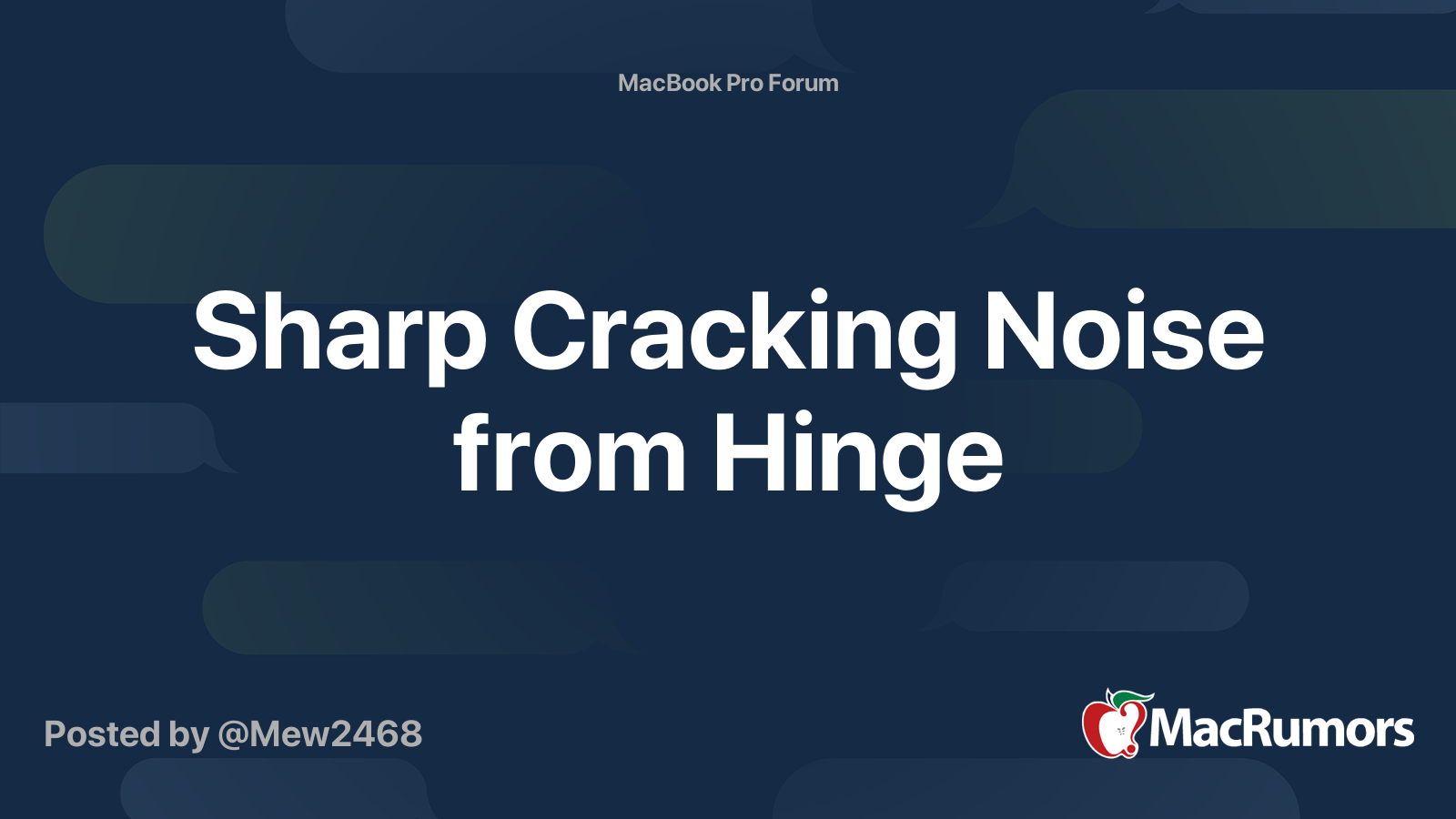 Sharp Cracking Noise from Hinge | MacRumors Forums