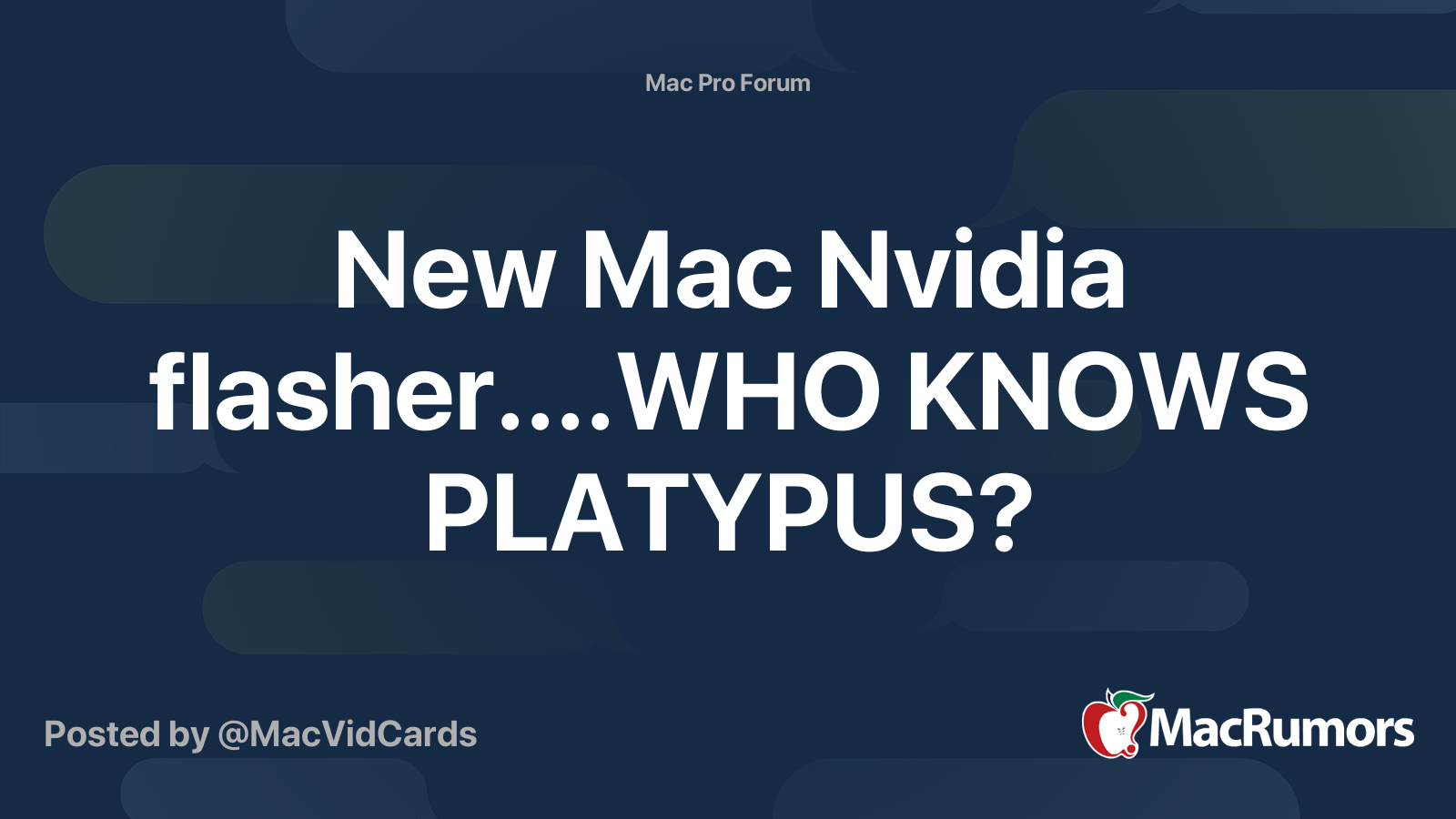 New Mac Nvidia flasher....WHO KNOWS PLATYPUS? | MacRumors Forums