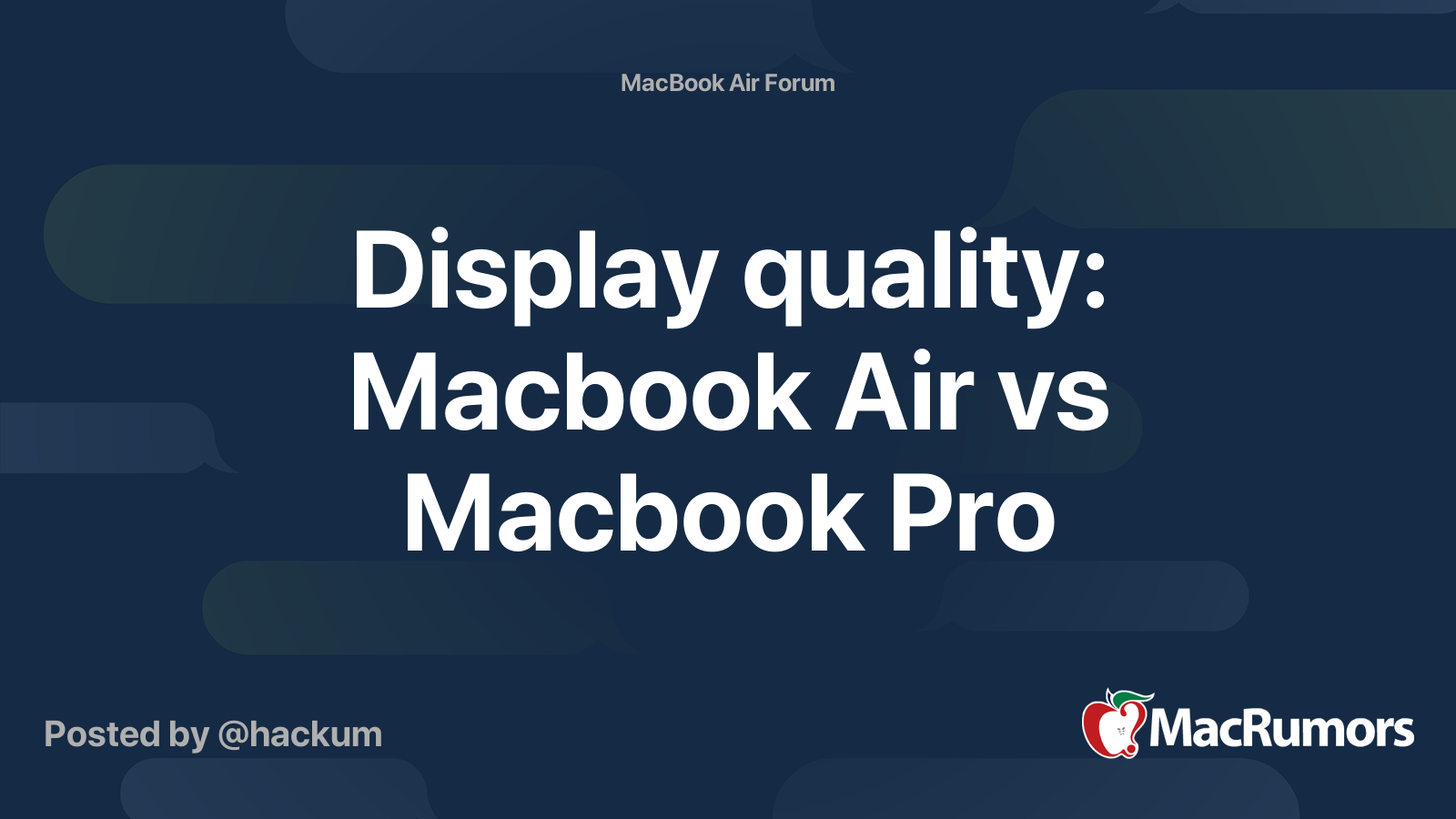 Display quality: Macbook Air vs Macbook Pro | MacRumors Forums
