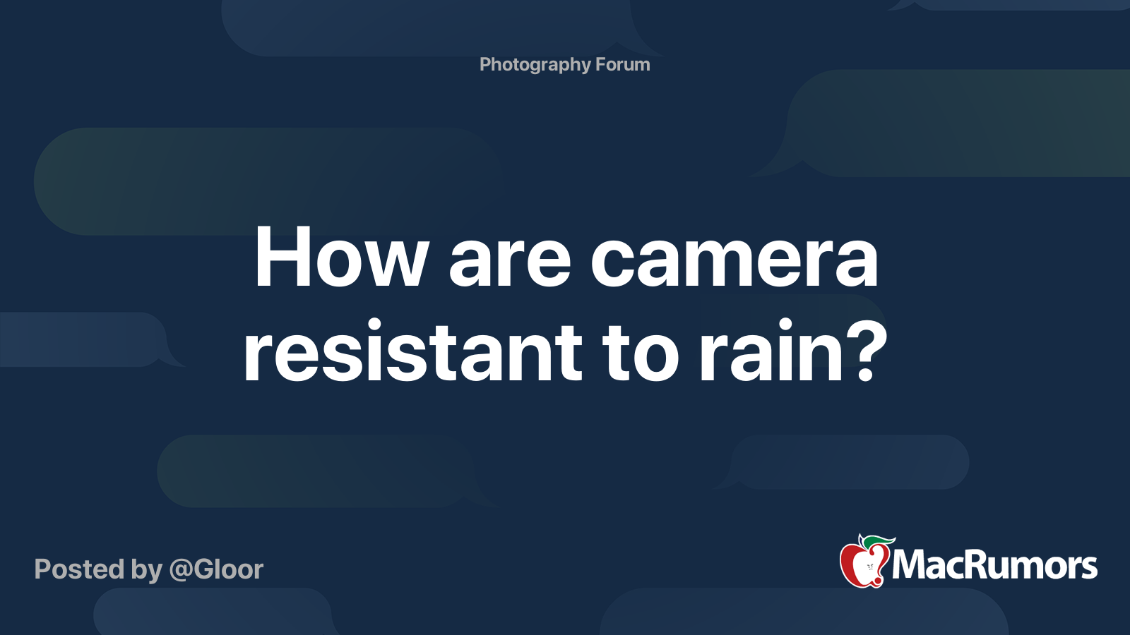 How are camera resistant to rain? | MacRumors Forums