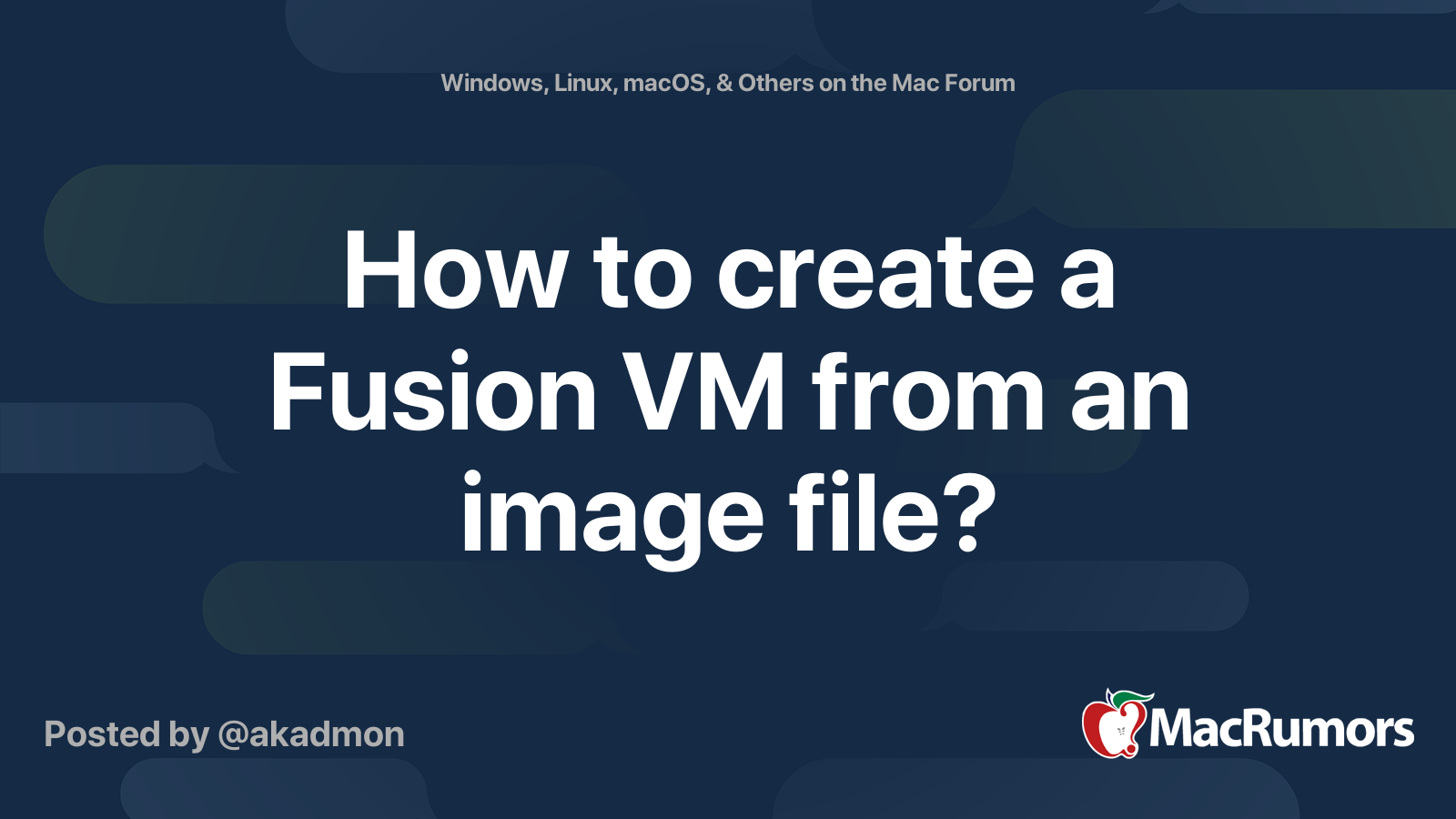 How to create a Fusion VM from an image file? | MacRumors Forums