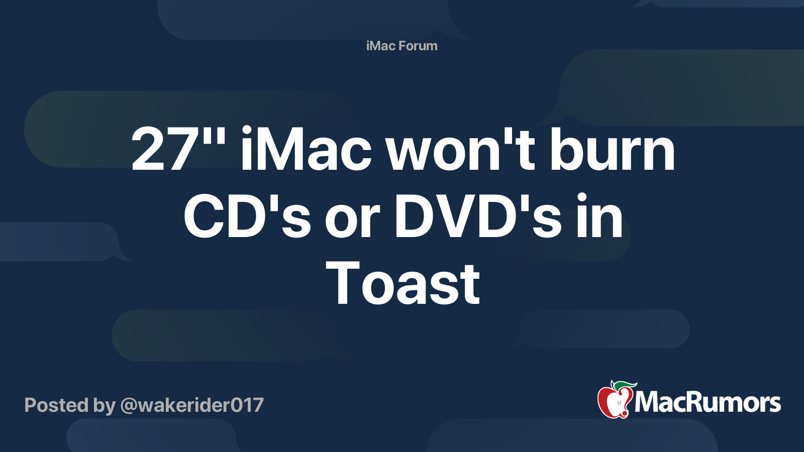 27" iMac won't burn CD's or DVD's in Toast | MacRumors Forums