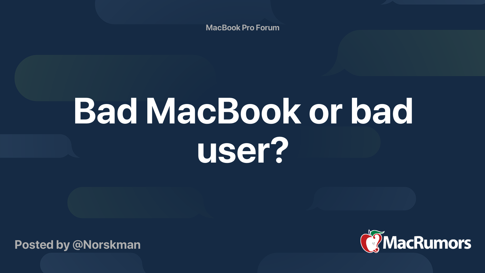 Bad MacBook or bad user? | MacRumors Forums