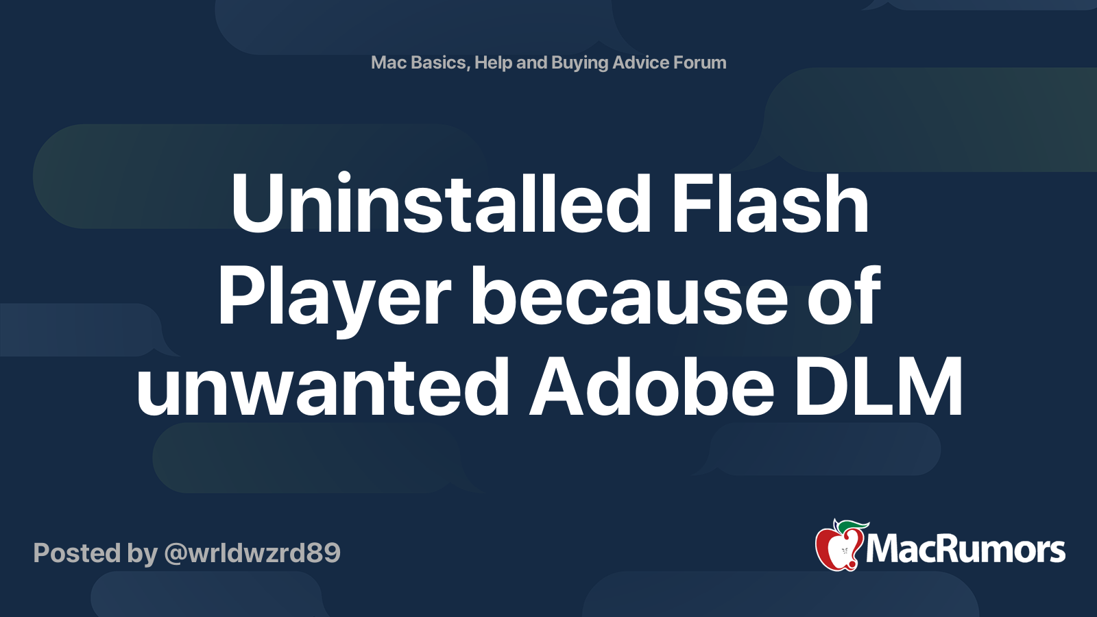 Uninstalled Flash Player because of unwanted Adobe DLM | MacRumors Forums