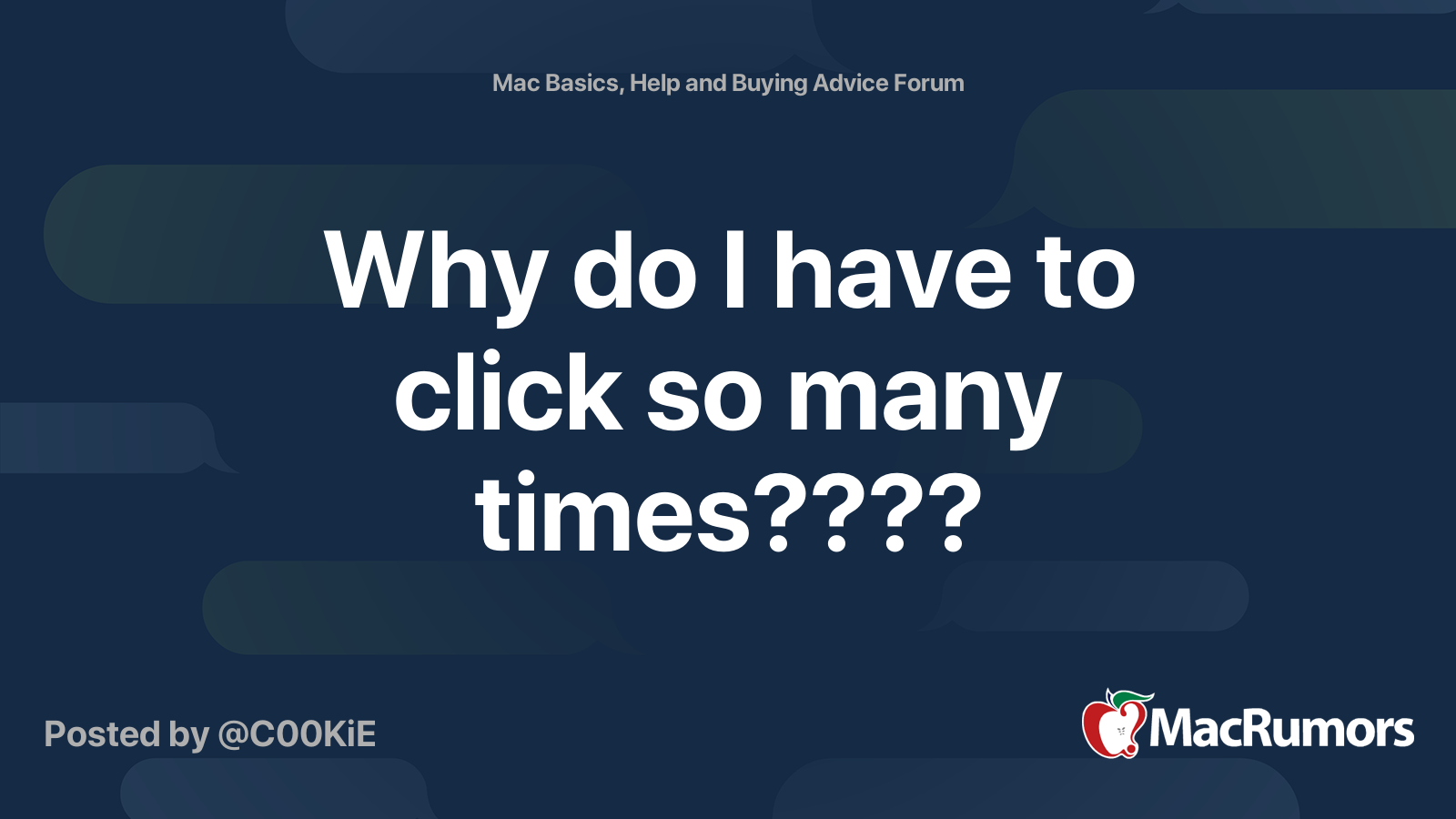 Why do I have to click so many times???? | MacRumors Forums