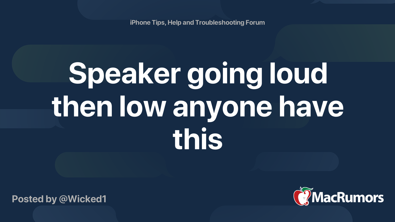Speaker going loud then low anyone have this | MacRumors Forums