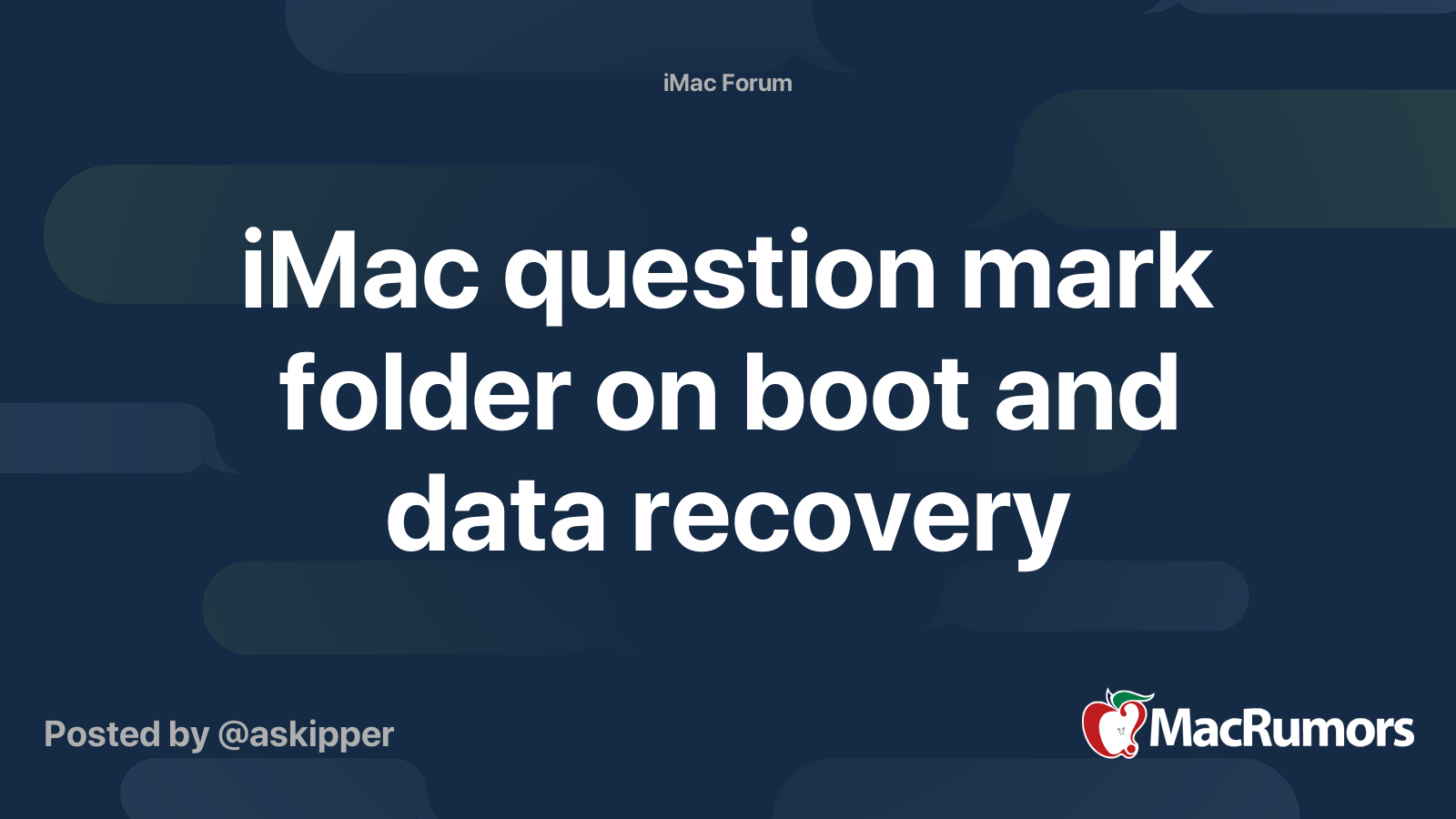 iMac question mark folder on boot and data recovery | MacRumors Forums