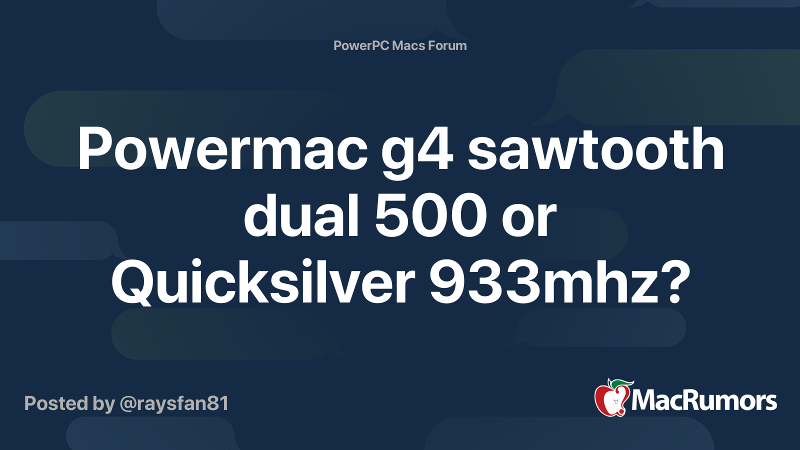 Powermac g4 sawtooth dual 500 or Quicksilver 933mhz? | MacRumors Forums