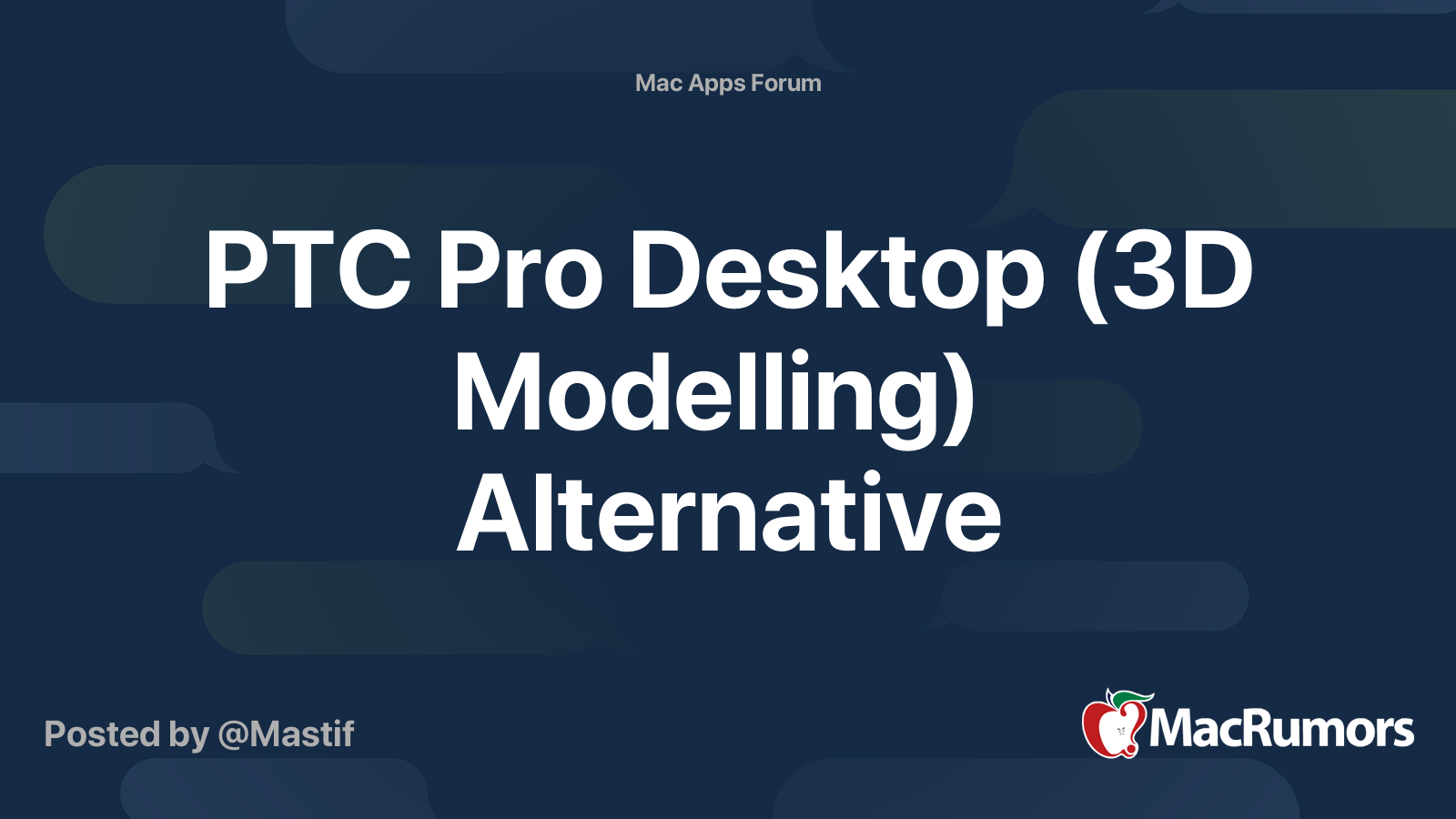 PTC Pro Desktop (3D Modelling) Alternative | MacRumors Forums