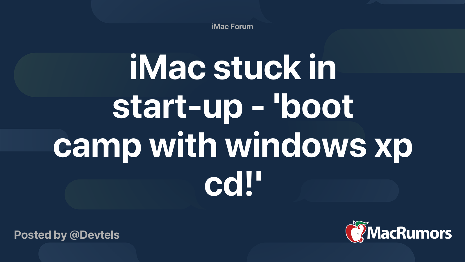 iMac stuck in start-up - 'boot camp with windows xp cd!' | MacRumors Forums