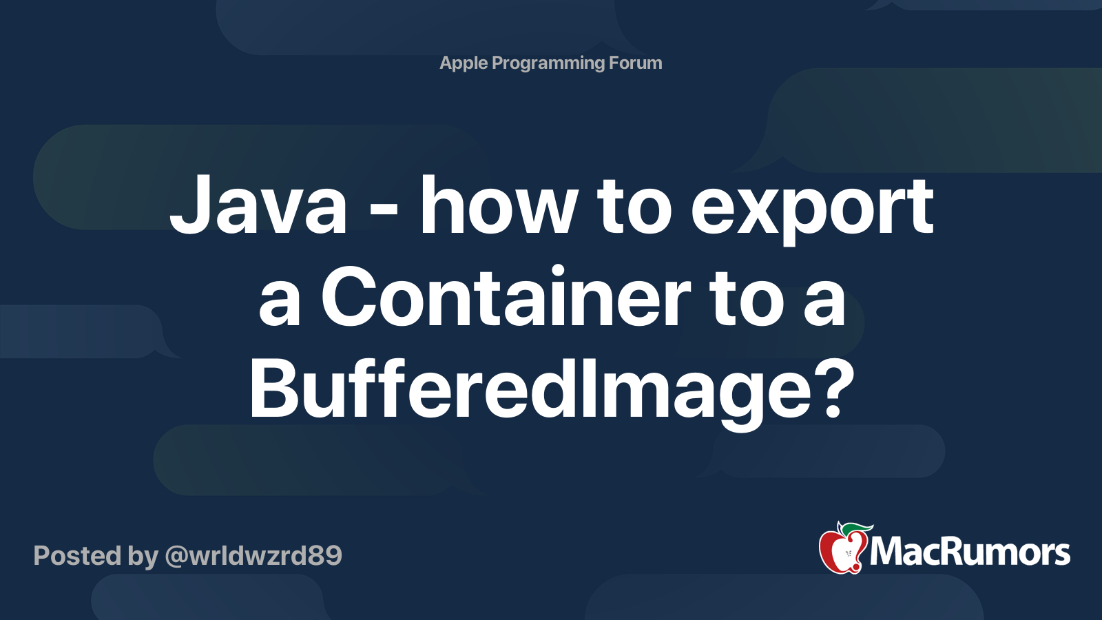 Java - how to export a Container to a BufferedImage? | MacRumors Forums