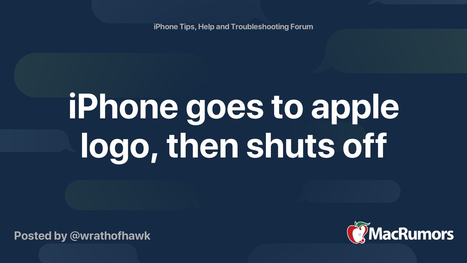 iPhone goes to apple logo, then shuts off | MacRumors Forums