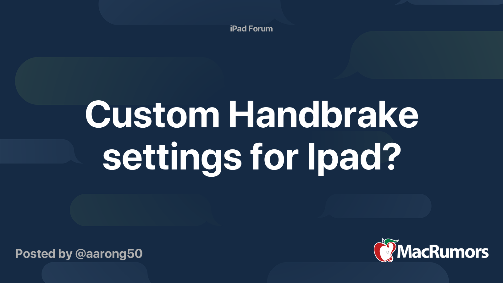 Custom Handbrake settings for Ipad? | MacRumors Forums