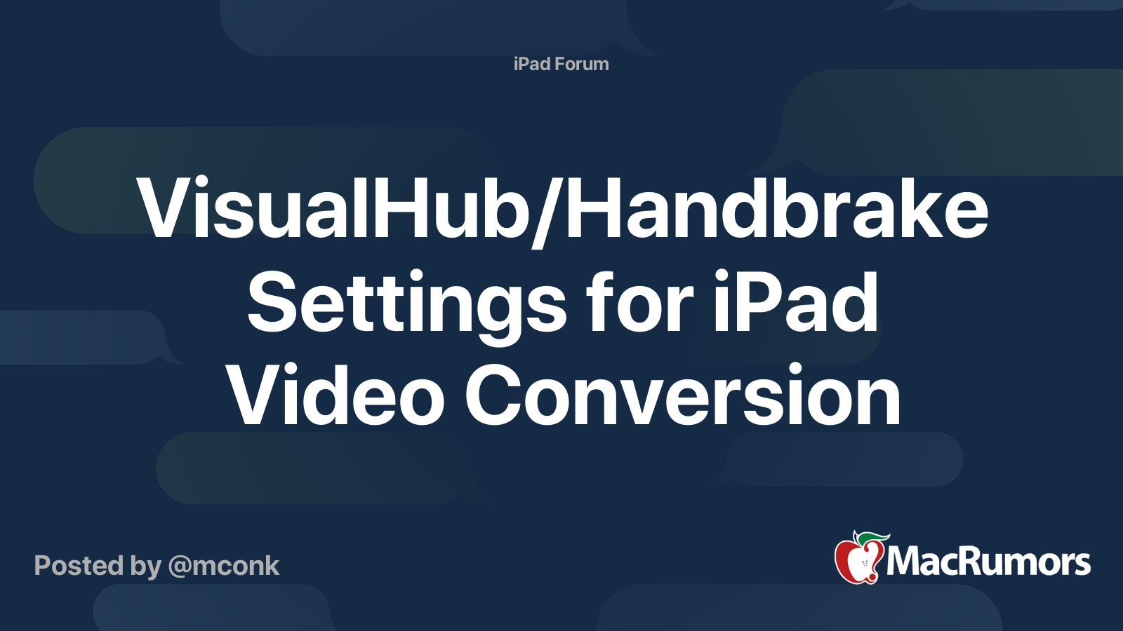 VisualHub/Handbrake Settings for iPad Video Conversion | MacRumors Forums