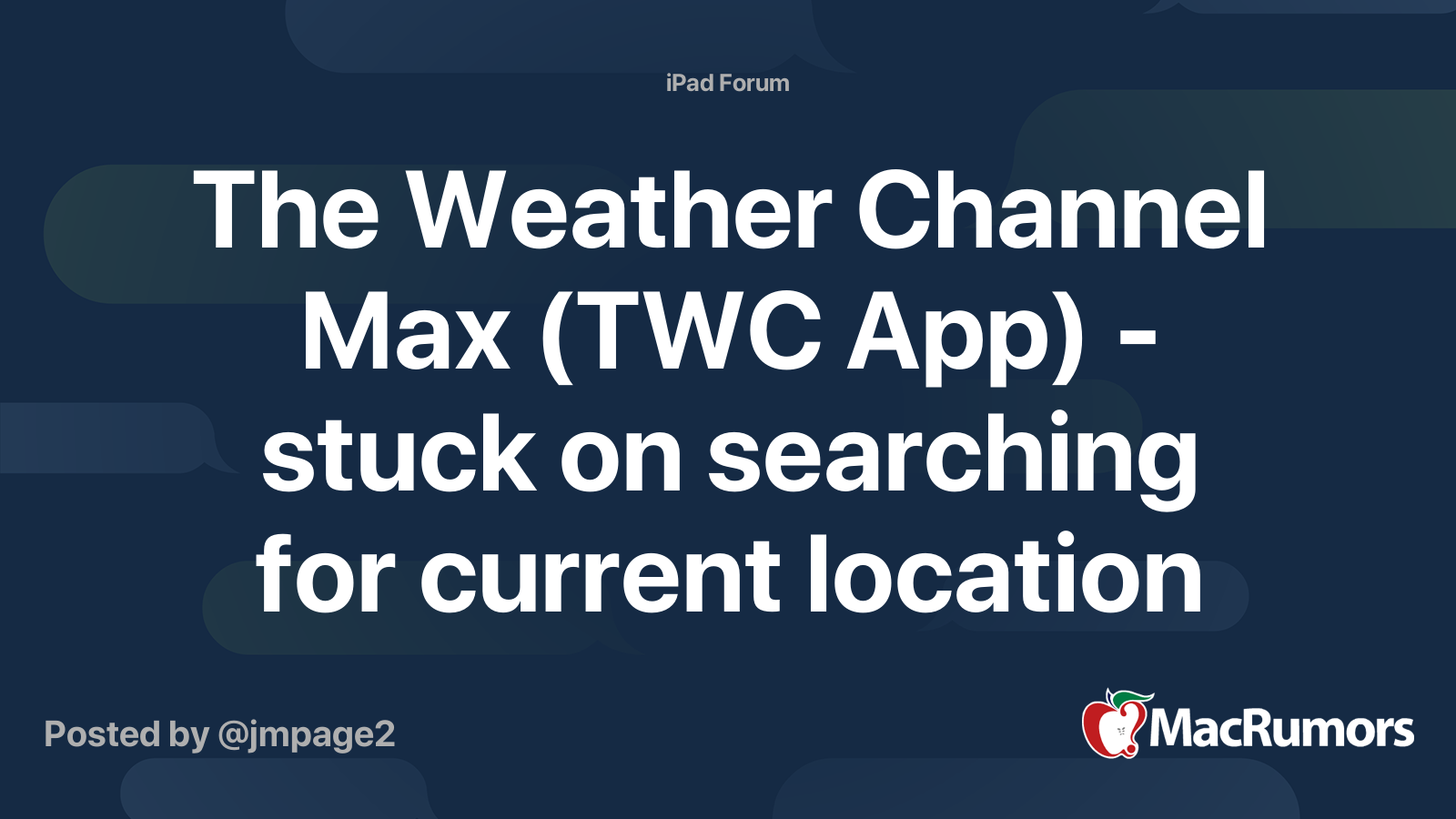 The Weather Channel Max (TWC App) - stuck on searching for current ...