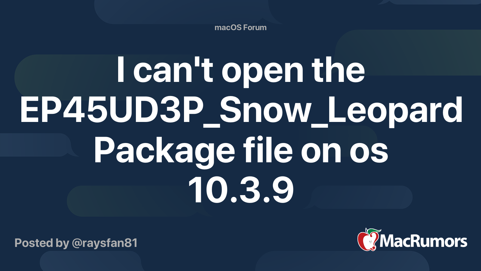 I can't open the EP45UD3P_Snow_Leopard Package file on os 10.3.9 | MacRumors Forums