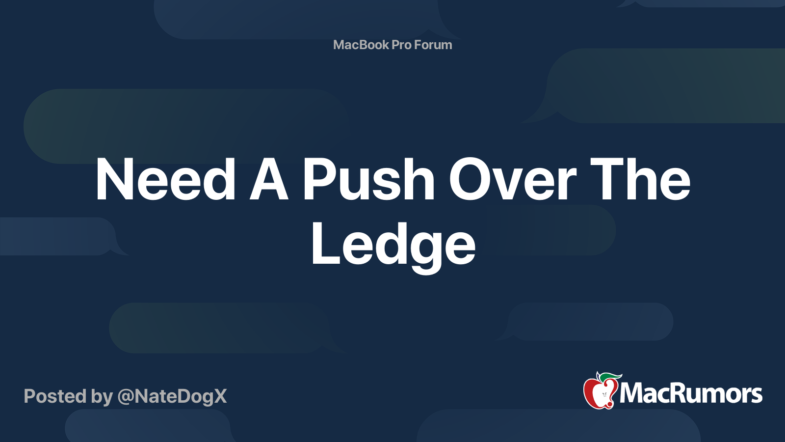 Need A Push Over The Ledge | MacRumors Forums