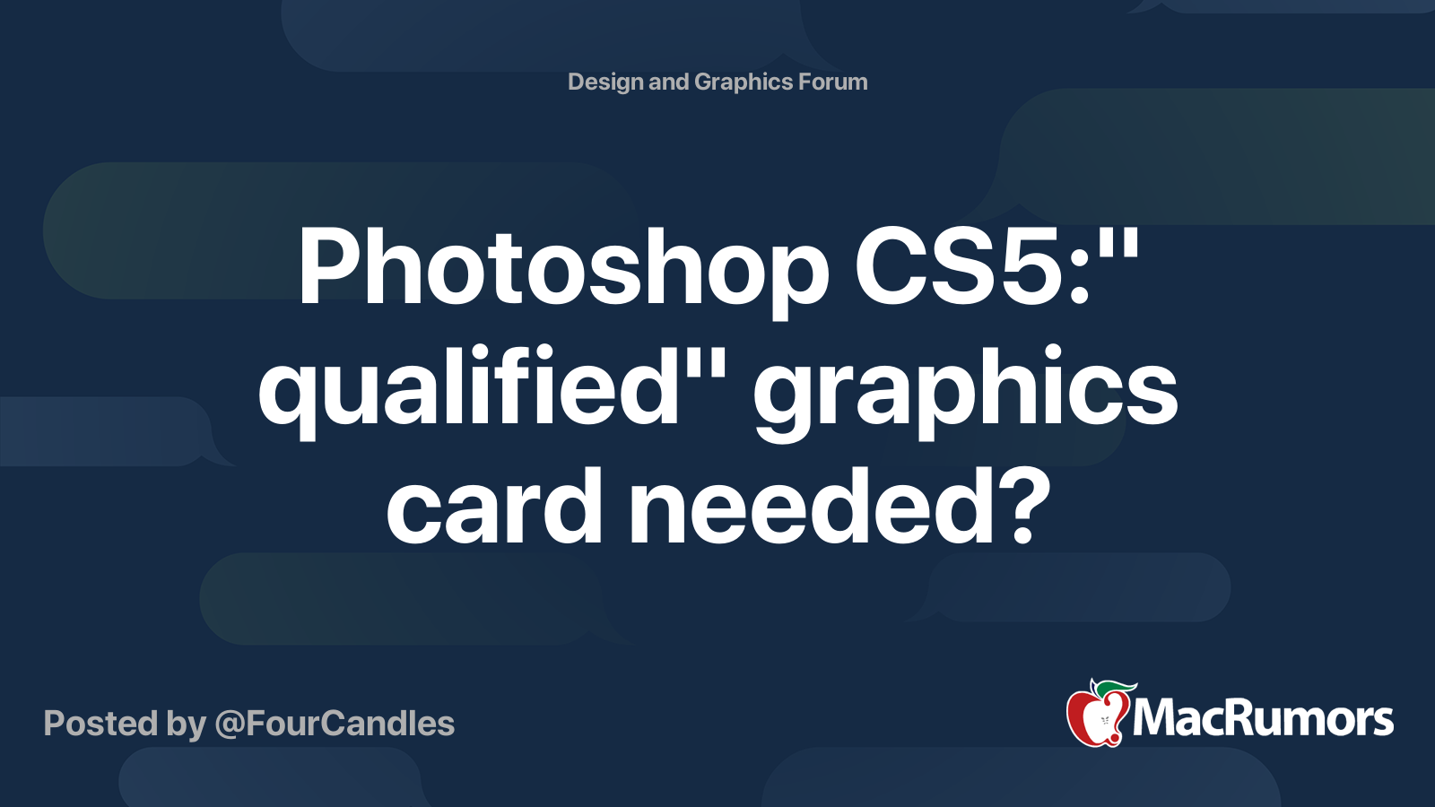 Photoshop CS5:" qualified" graphics card needed? | MacRumors Forums