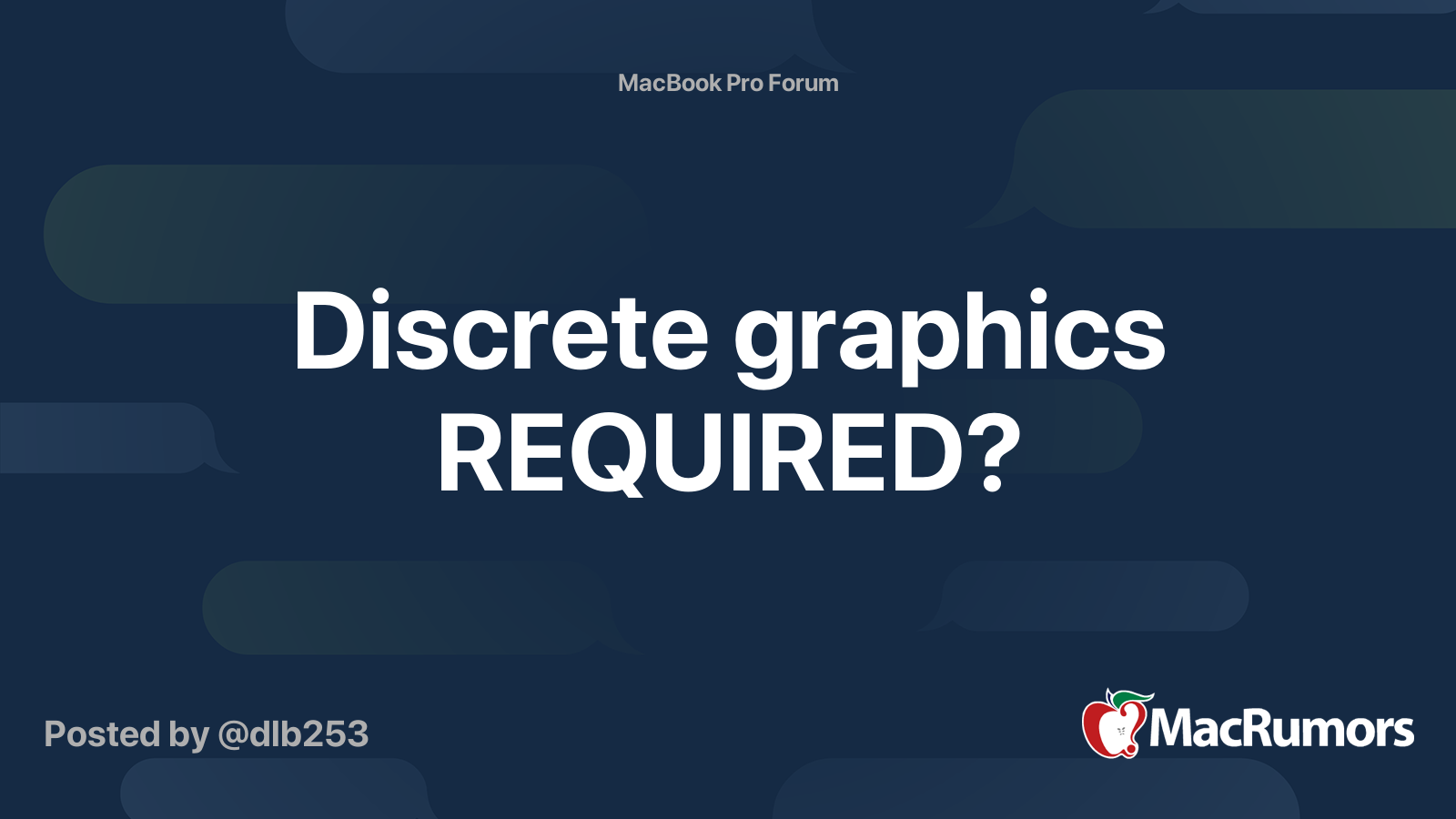 Discrete graphics REQUIRED? | MacRumors Forums