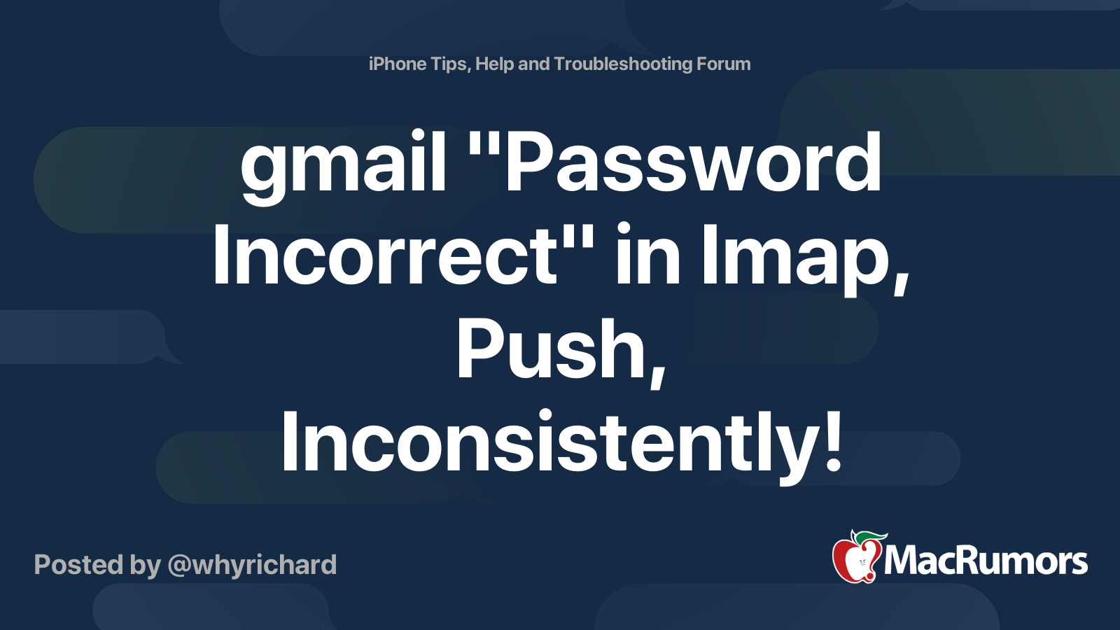 gmail "Password Incorrect" in Imap, Push, Inconsistently! | MacRumors Forums