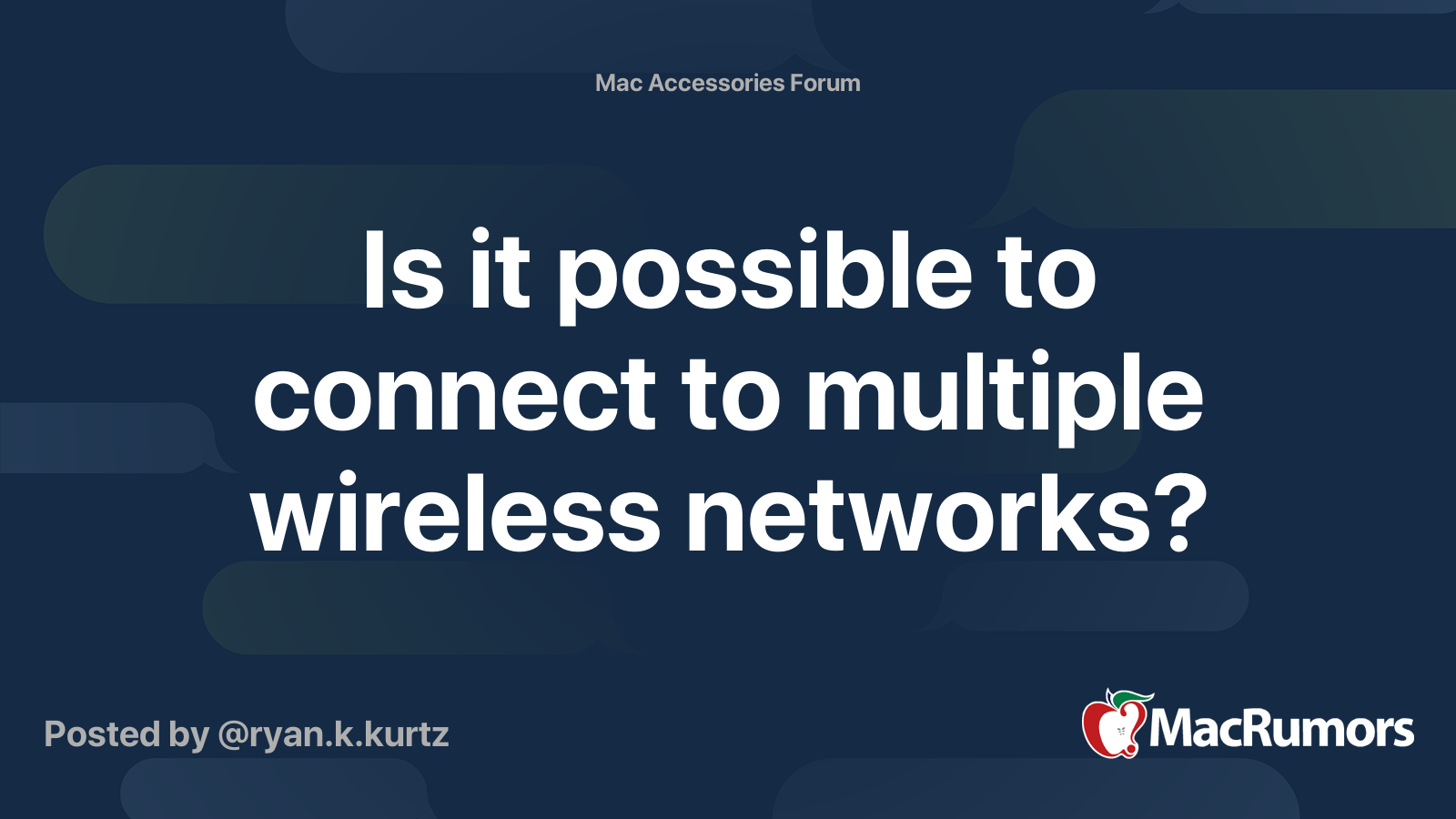 Is it possible to connect to multiple wireless networks? | MacRumors Forums