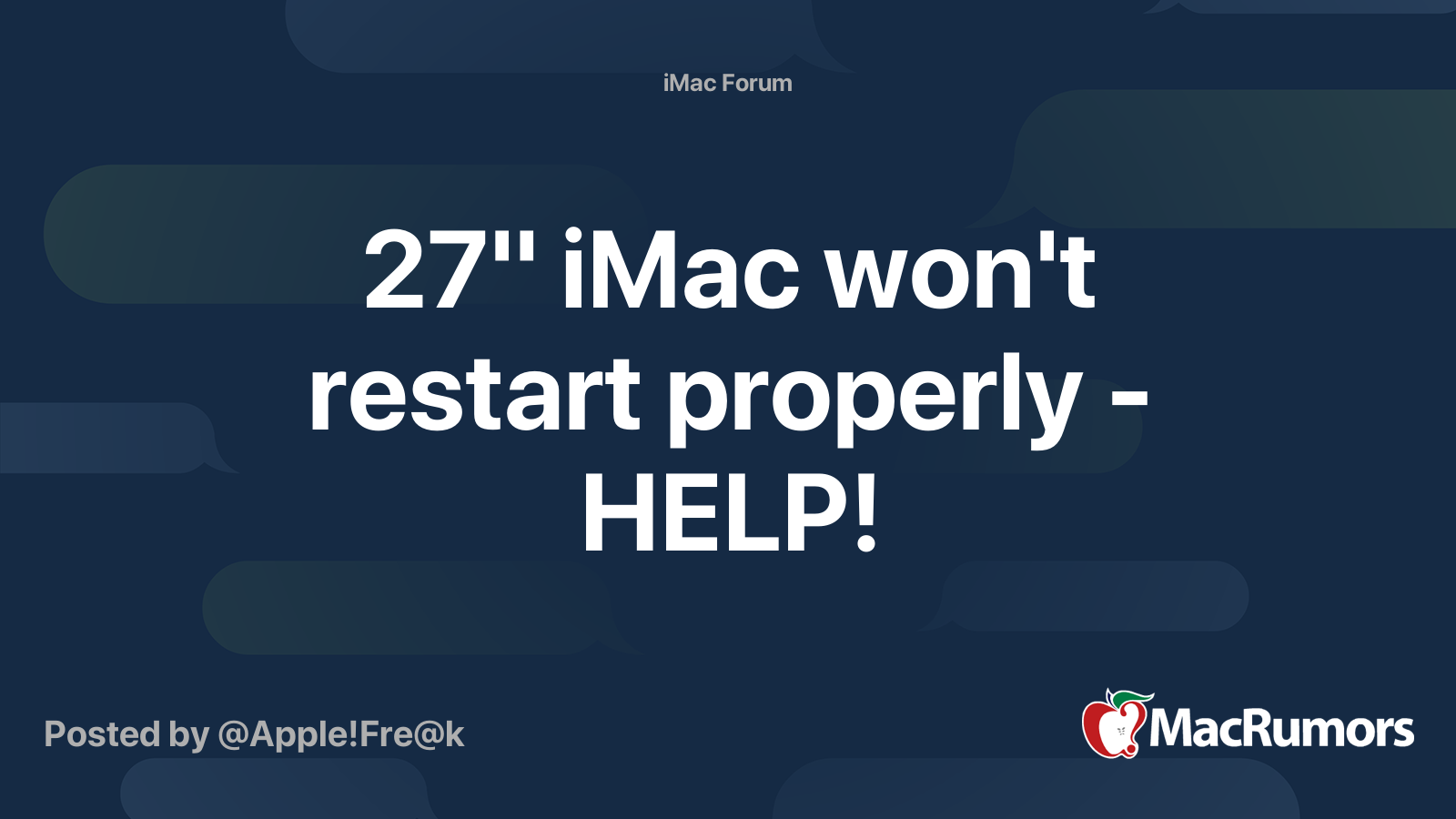 27" iMac won't restart properly - HELP! | MacRumors Forums