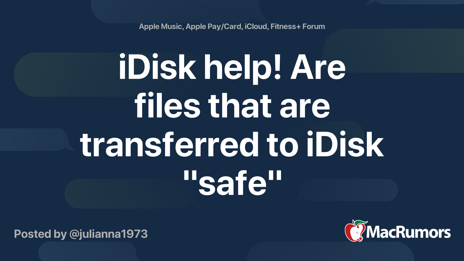 iDisk help! Are files that are transferred to iDisk "safe" | MacRumors Forums